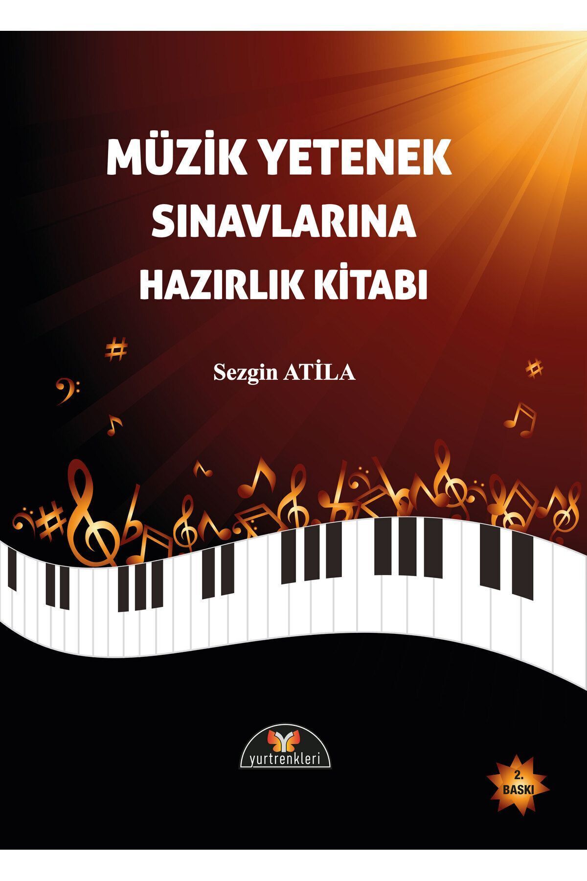 Yurtrenkleri Yayınevi Müzik Yetenek Sınavlarına Hazırlık Kitabı / Sezgin Atila / Yurtrenkleri ...