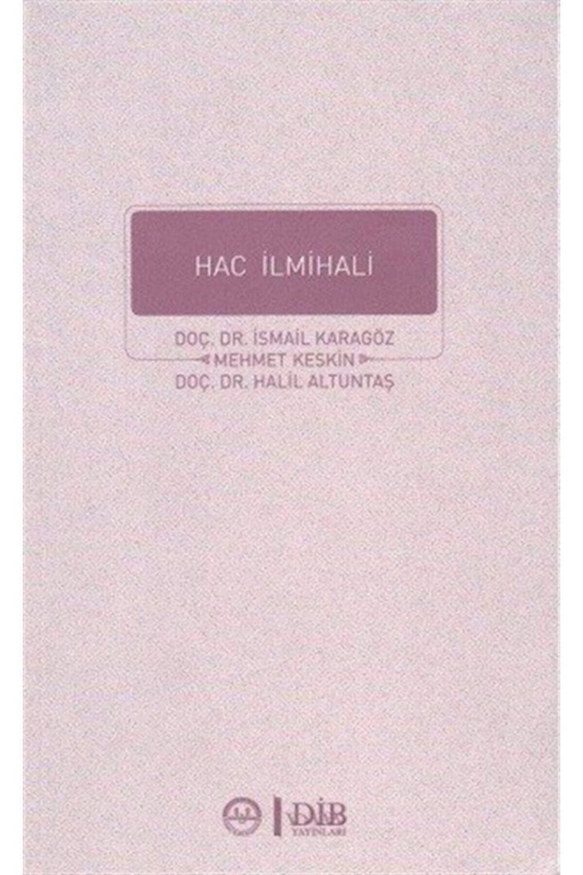 Diyanet İşleri Başkanlığı Hac İlmihali- İsmail Karagöz- Mehmet Keskin ...