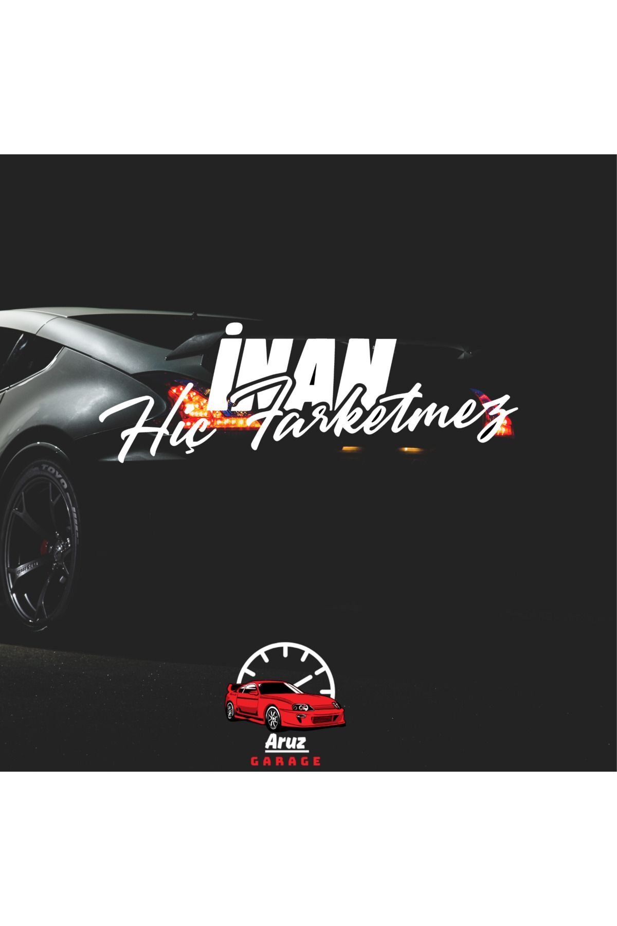 Aruz İnan Hiç Farketmez Yazı JDM Araba-Motosiklet Cam Etiket Sticker ...