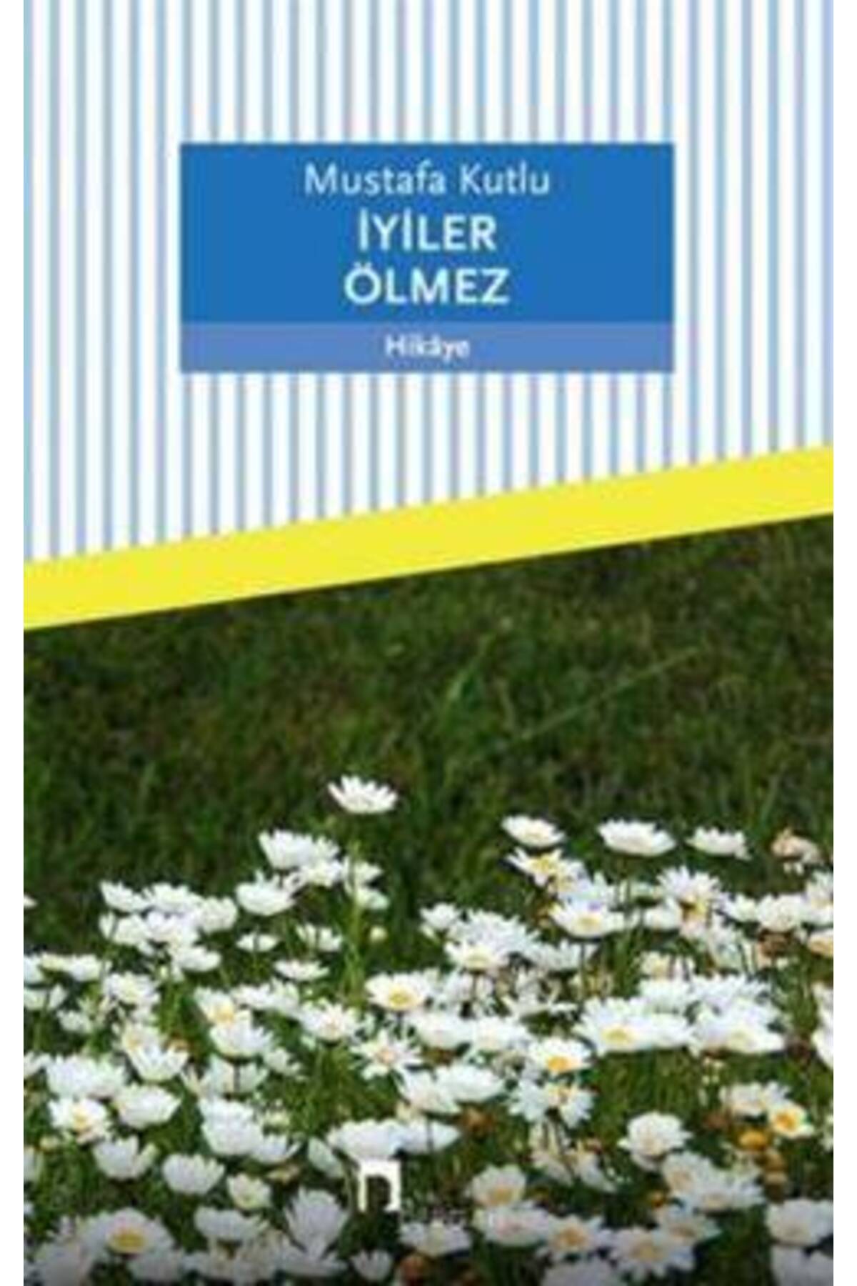 Dergah Yayınları Iyiler Ölmez Fiyatı, Yorumları - Trendyol