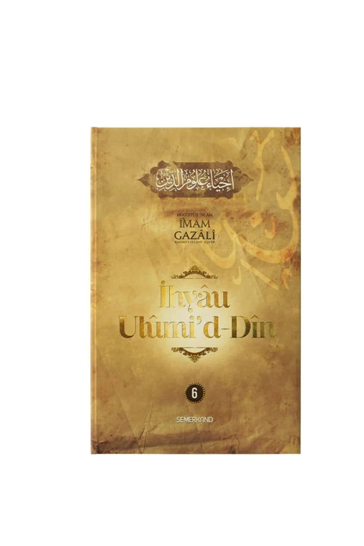 Semerkand Yayınları İhyau Ulumiddin 6.cilt | Imam Gazali Fiyatı ... Semerkand Yayınları İhyau Ulumiddin 6.cilt | Imam Gazali Fiyatı ...