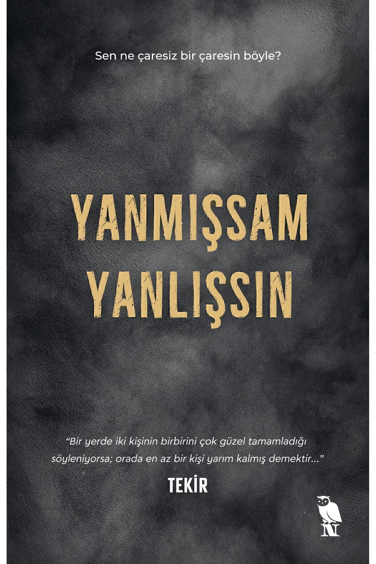 Nemesis Kitap Yanmışsam Yanlışsın - Tekir - Fiyatı, Yorumları