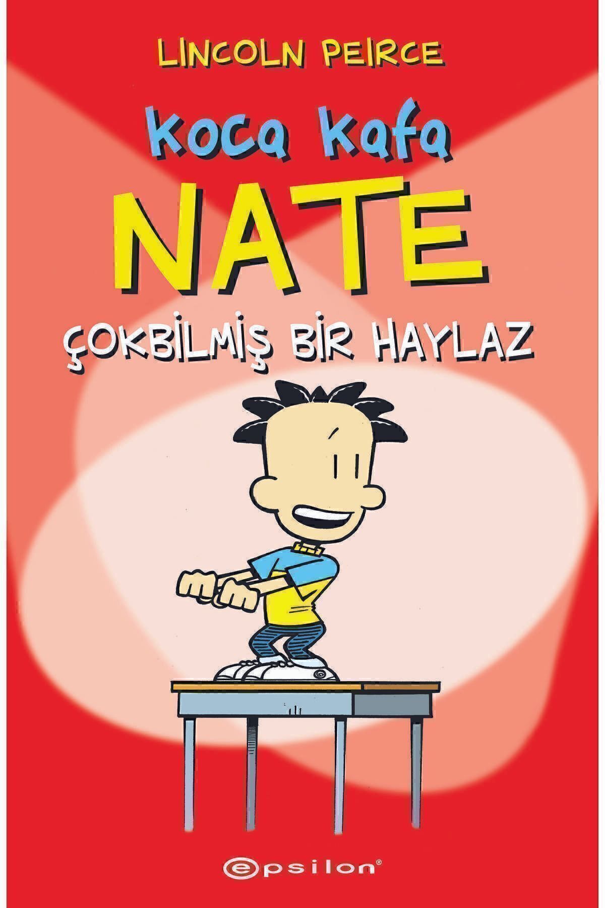 Epsilon Yayınevi Koca Kafa Nate Çok Bilmiş Bir Haylaz Lincoln Peirce ...