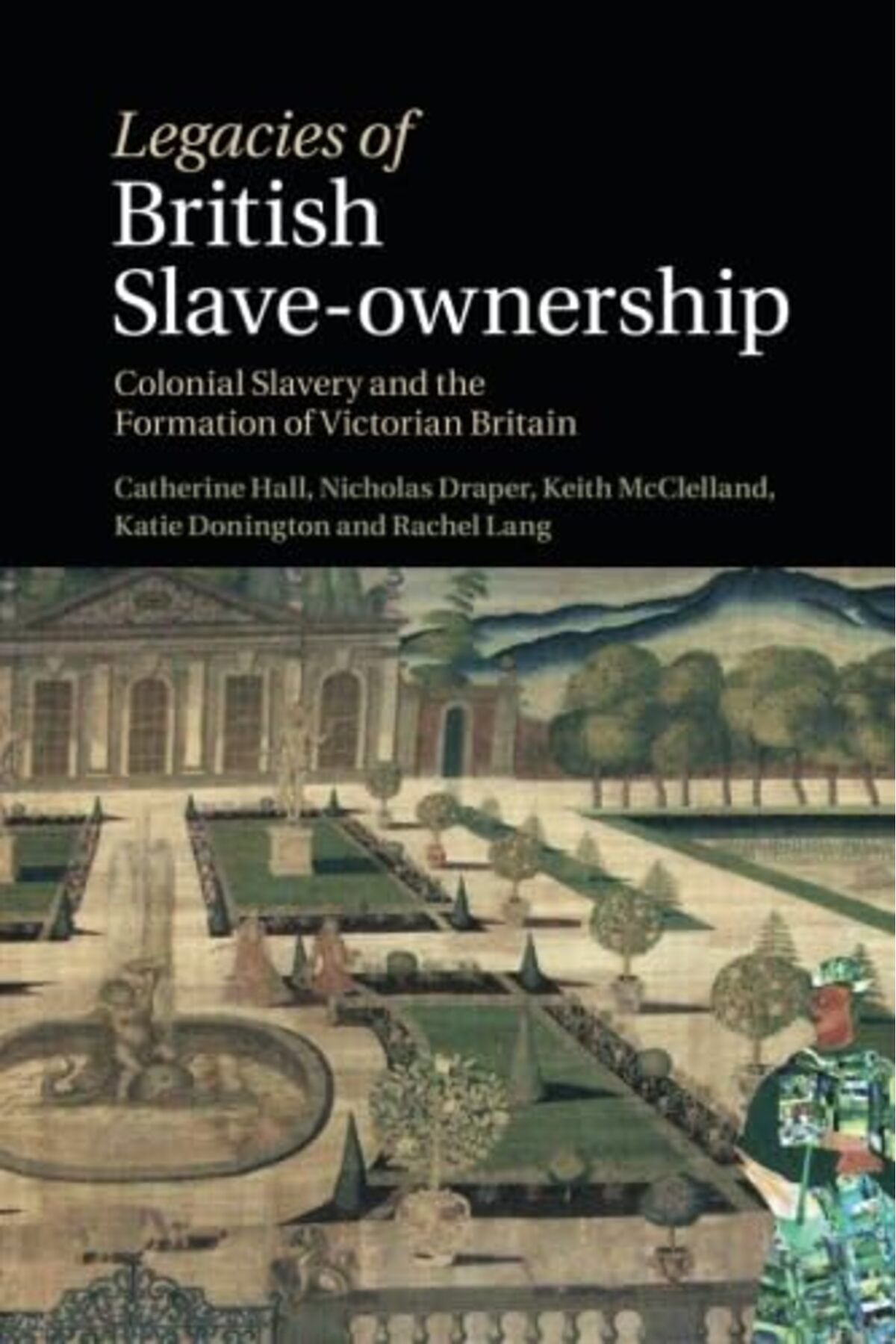 Cambridge University Legacies Of British Slaveownership Colonial ...