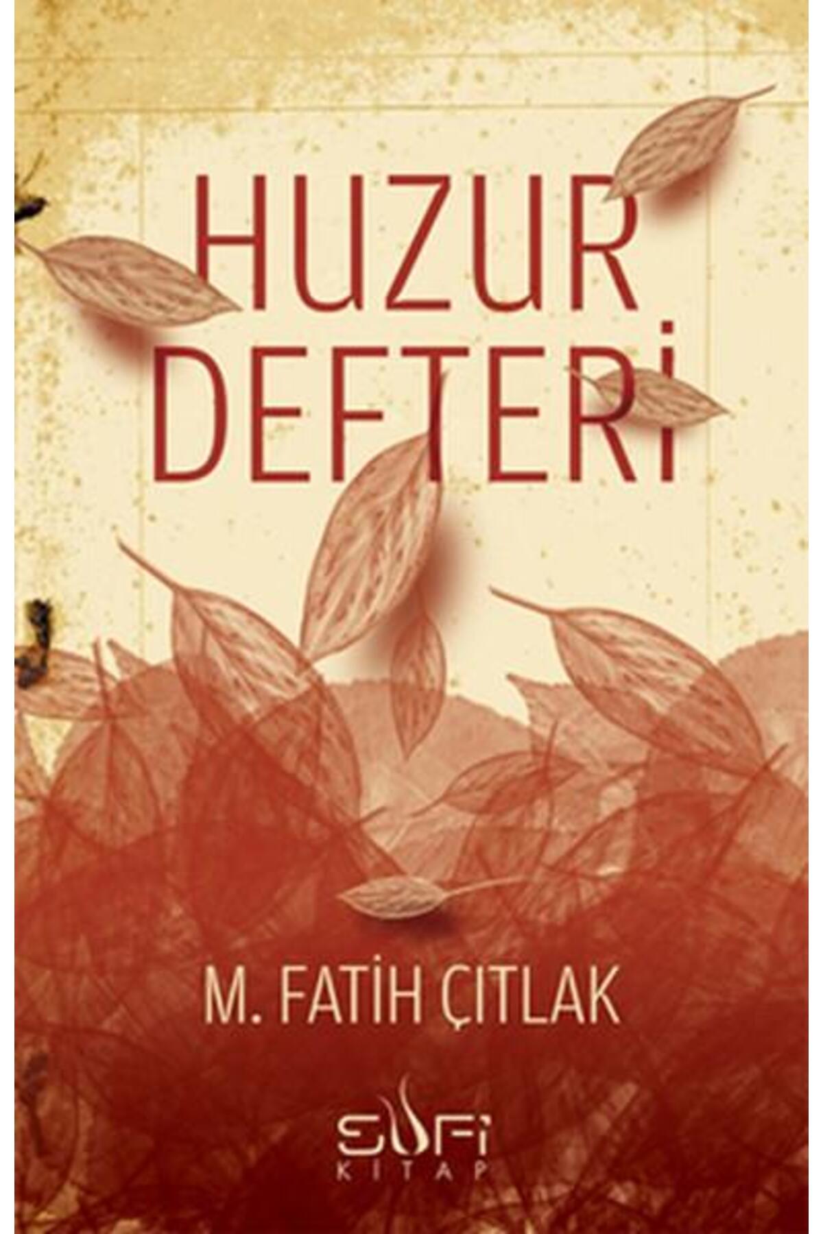 Sufi Kitap Huzur Defteri I M. Fatih Çıtlak - Fiyatı, Yorumları