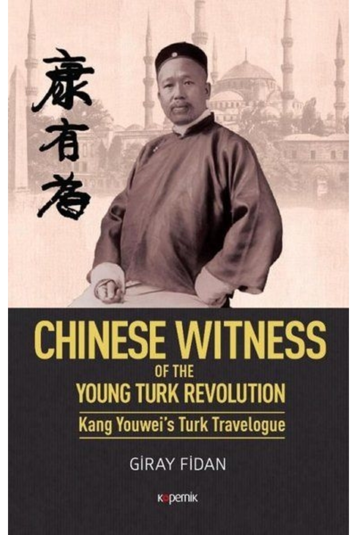 Genel Markalar Chinese Witness - Of The Young Turk Revolution Kang ...
