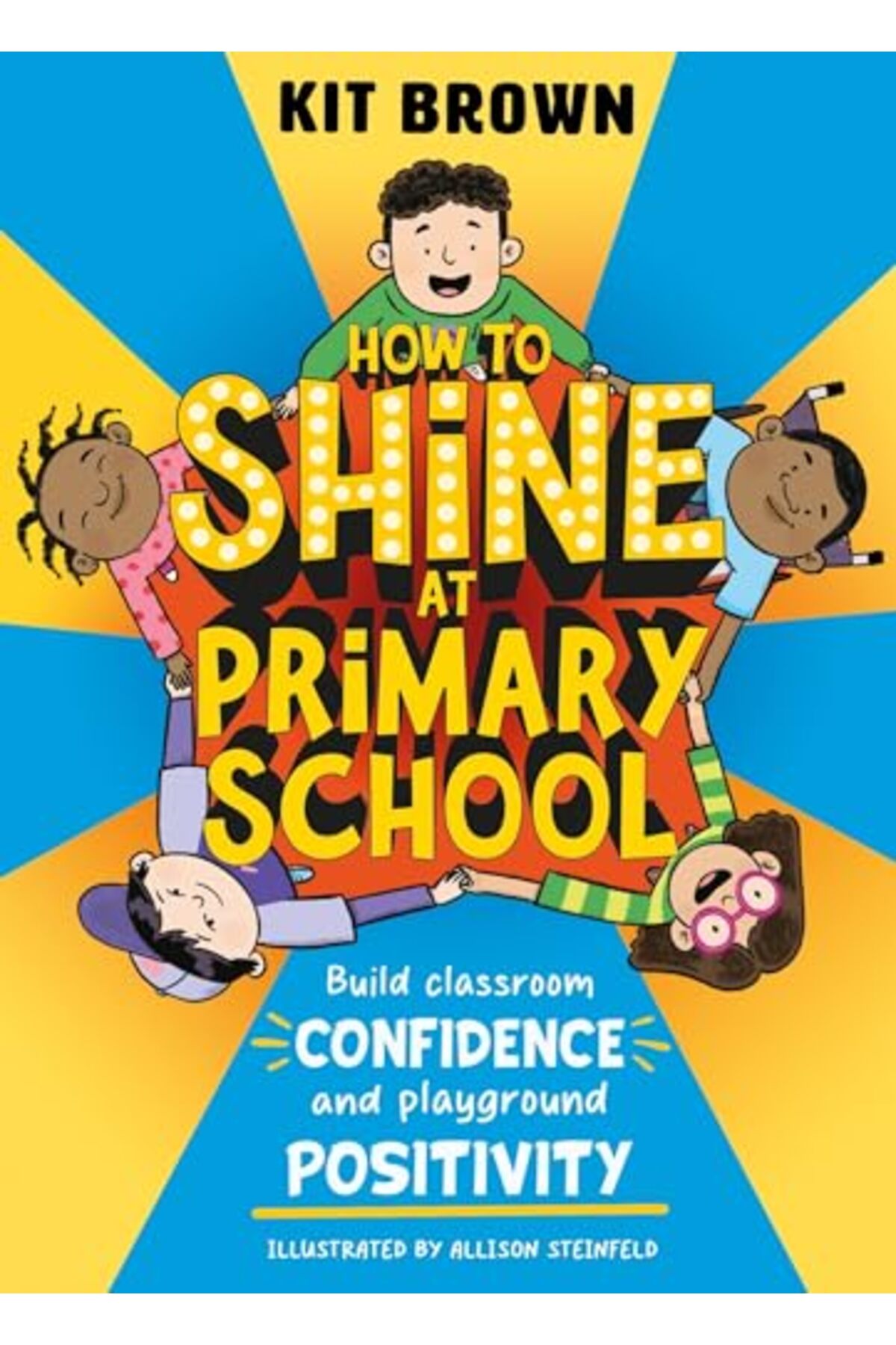 WREN&ROOK How to Shine at Primary School: Build Classroom Confidence ...