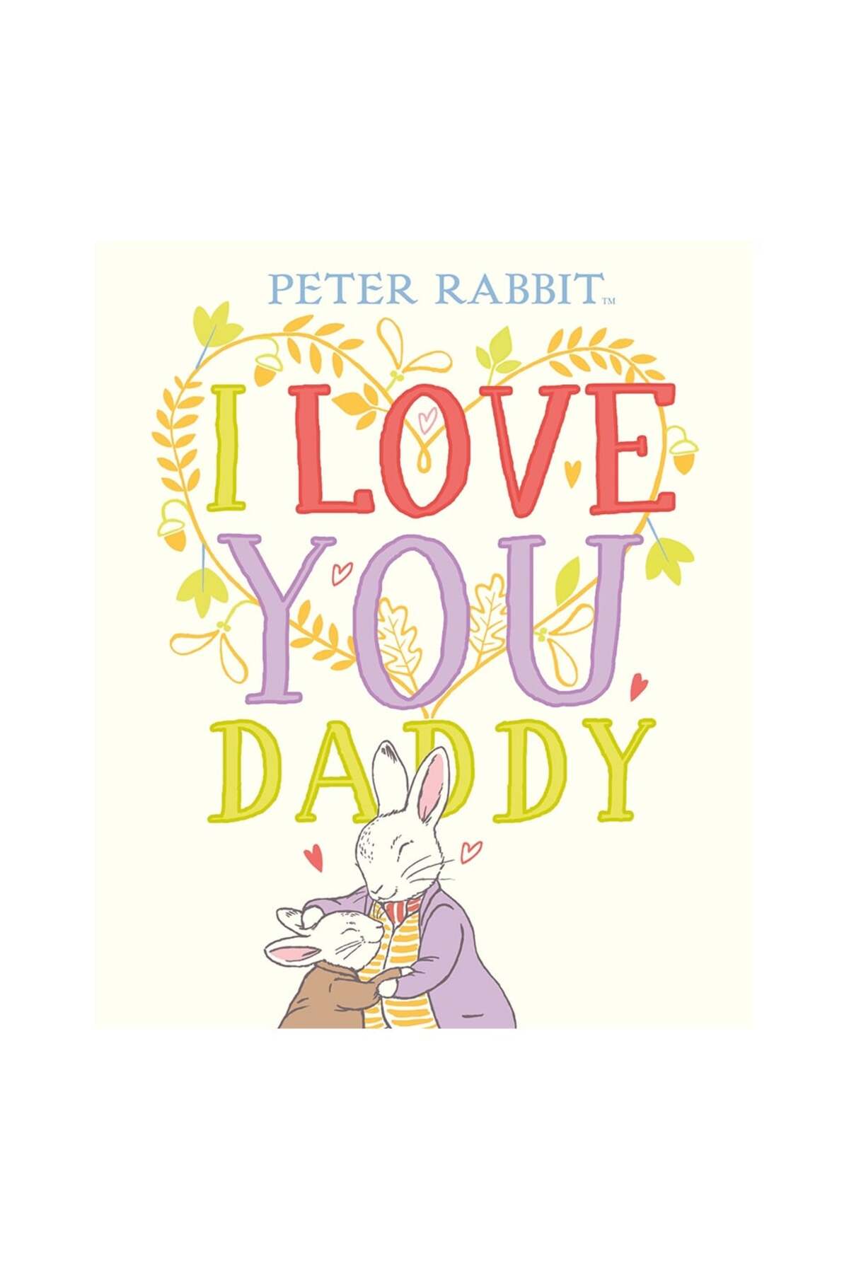 Genel Markalar Peter Rabbit I Love You Daddy - Fiyatı, Yorumları