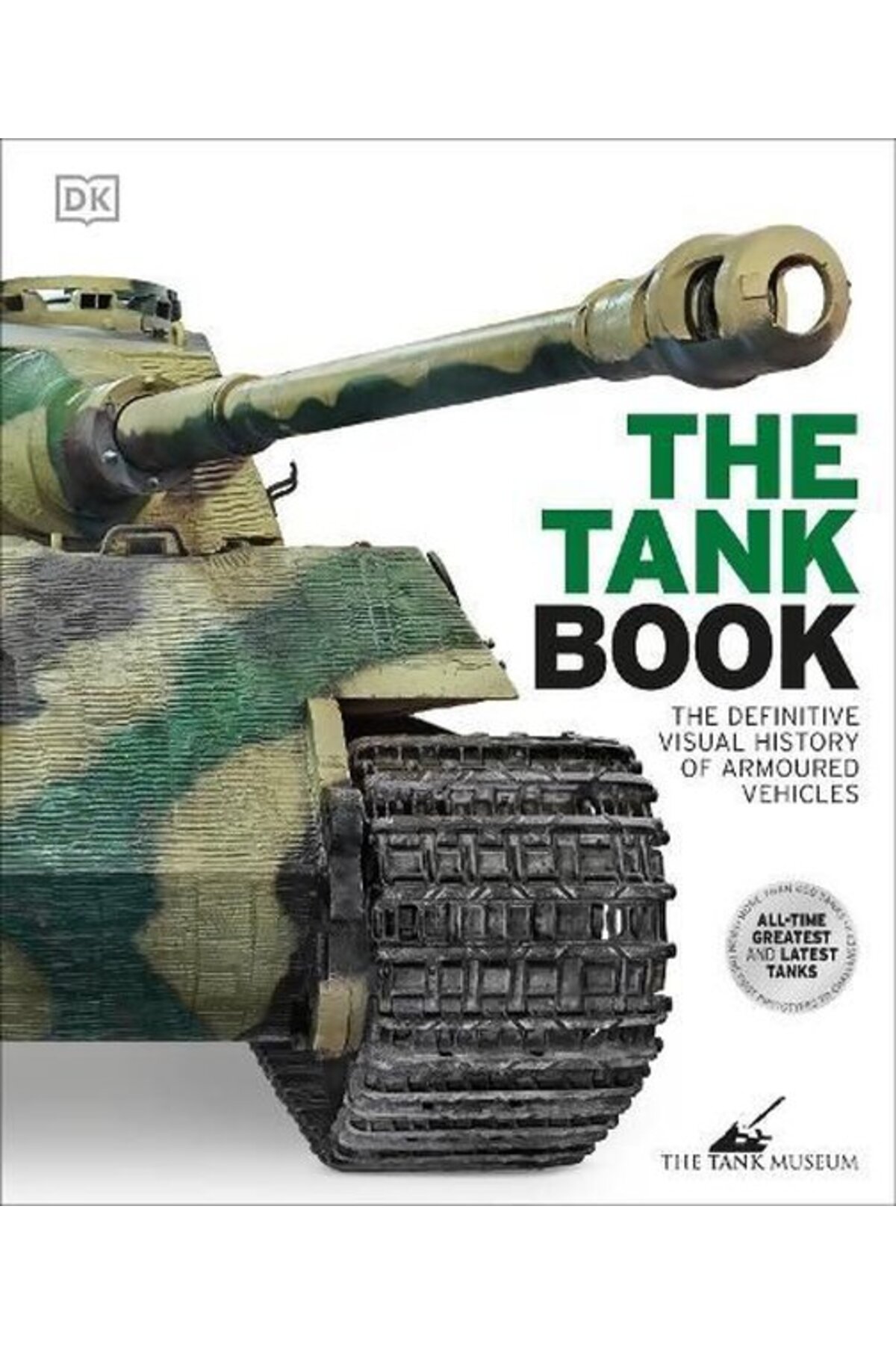 Dorling Kindersley The Tank Book: The Definitive Visual History Of ...