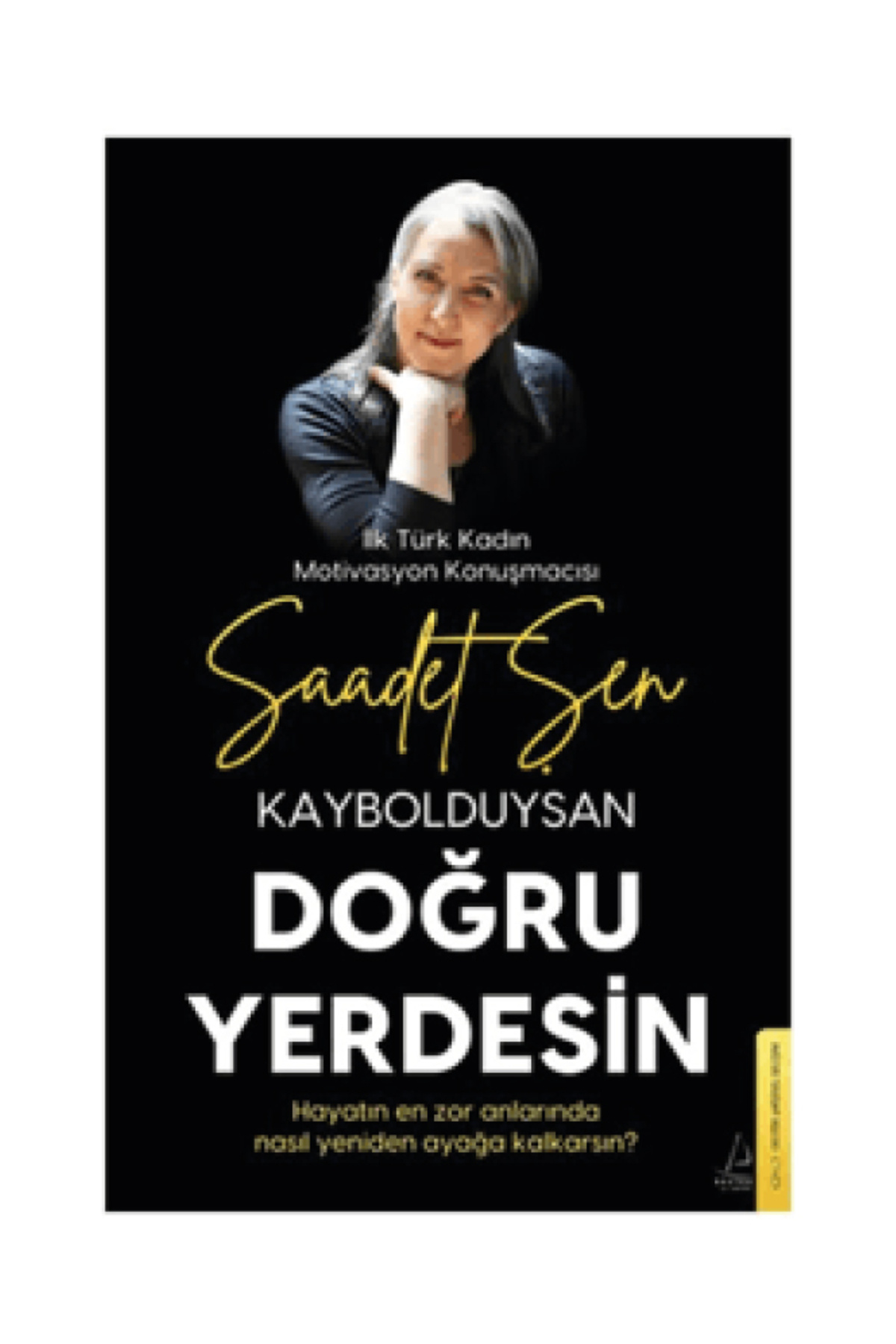 Destek Yayınları Saadet Şen(Kaybolduysan Doğru Yerdesin)+Burak Öge ...