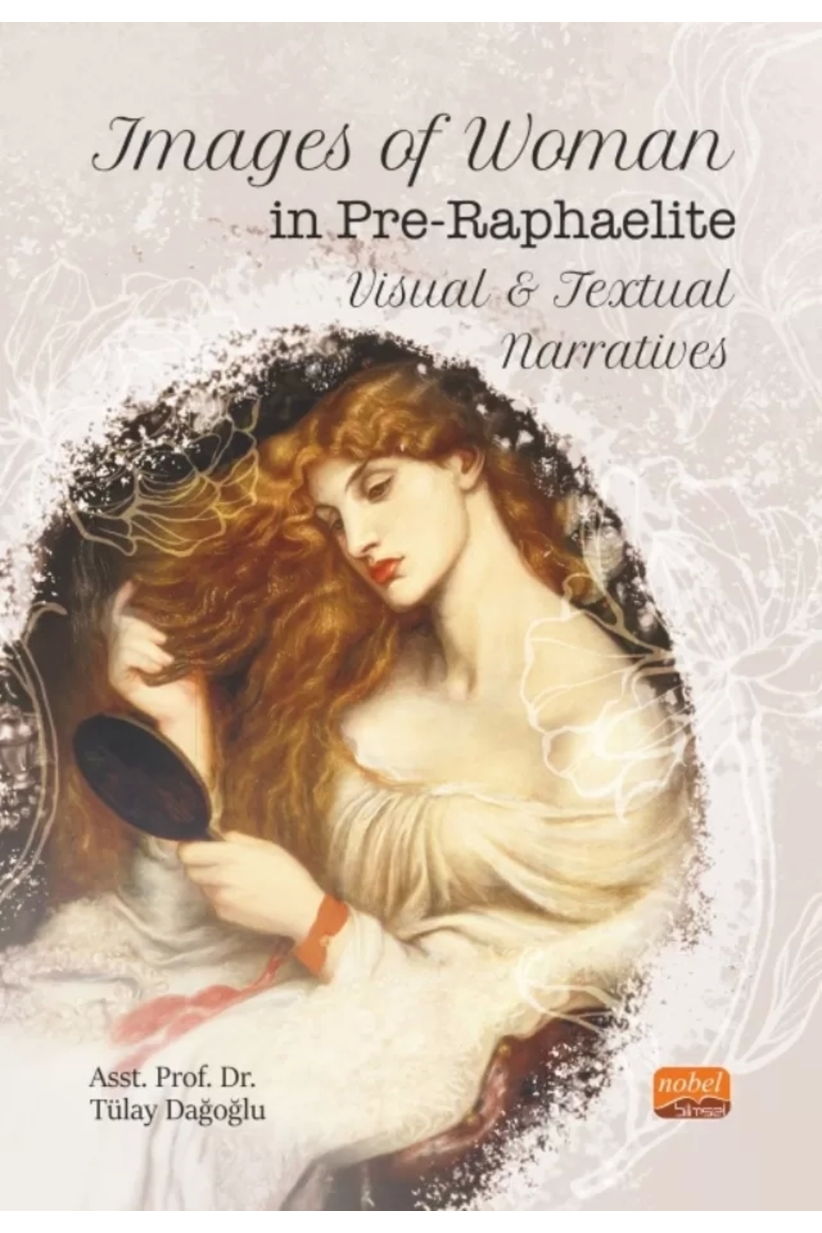 Nobel Akademik Yayıncılık Images Of Woman İn Pre-Raphaelite Visual And ...
