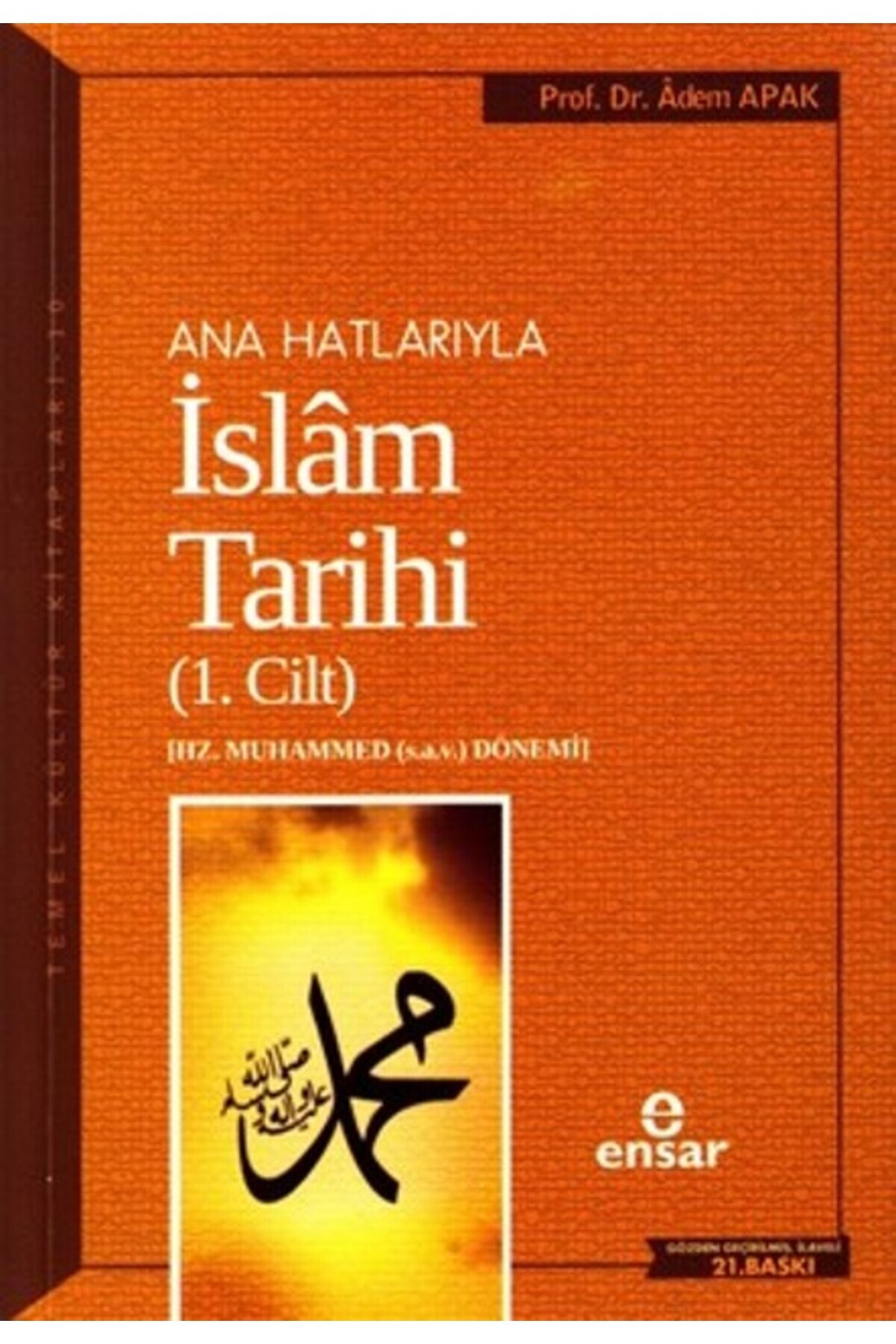 Ensar Neşriyat Ana Hatlarıyla Islam Tarihi (1. CİLT) Fiyatı, Yorumları ...