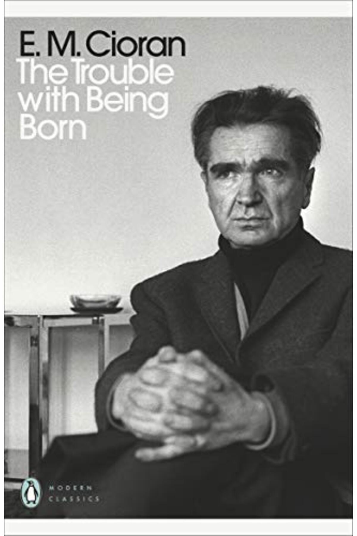 Penguin Classics The Trouble With Being Born- Trendyol