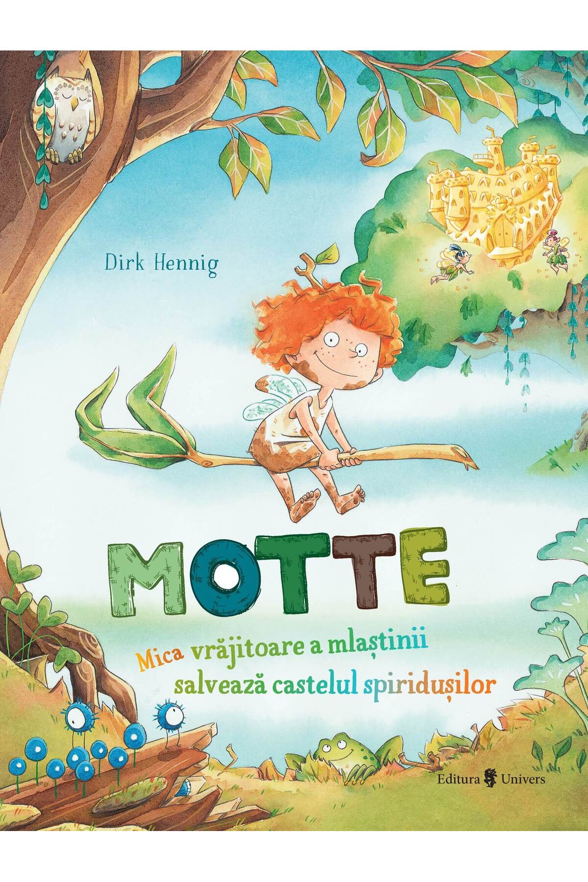 Editura Univers Motte, the Little Swamp Witch Saves the Goblin Castle ...
