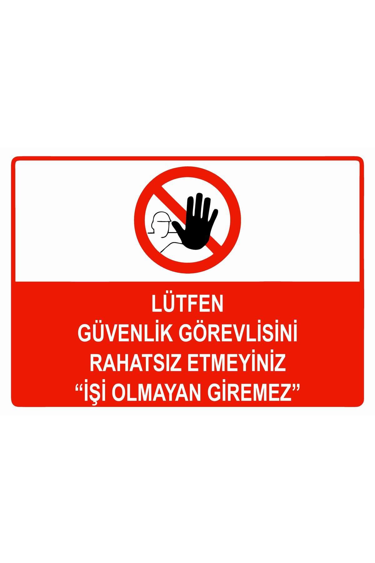 BBO REKLAM Please Do Not Disturb the Security Guard'No Entry Without ...
