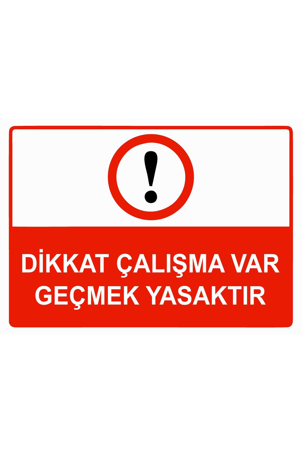 BBO REKLAM Attention Working Prohibited Crossing Warning Sign Dekota ...