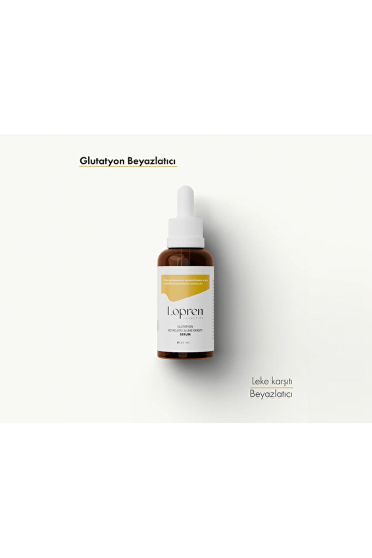 Lopren Glutatyon Beyazlatıcı & Leke Karşıtı Serum 30 ml - Fiyatı, Yorumları