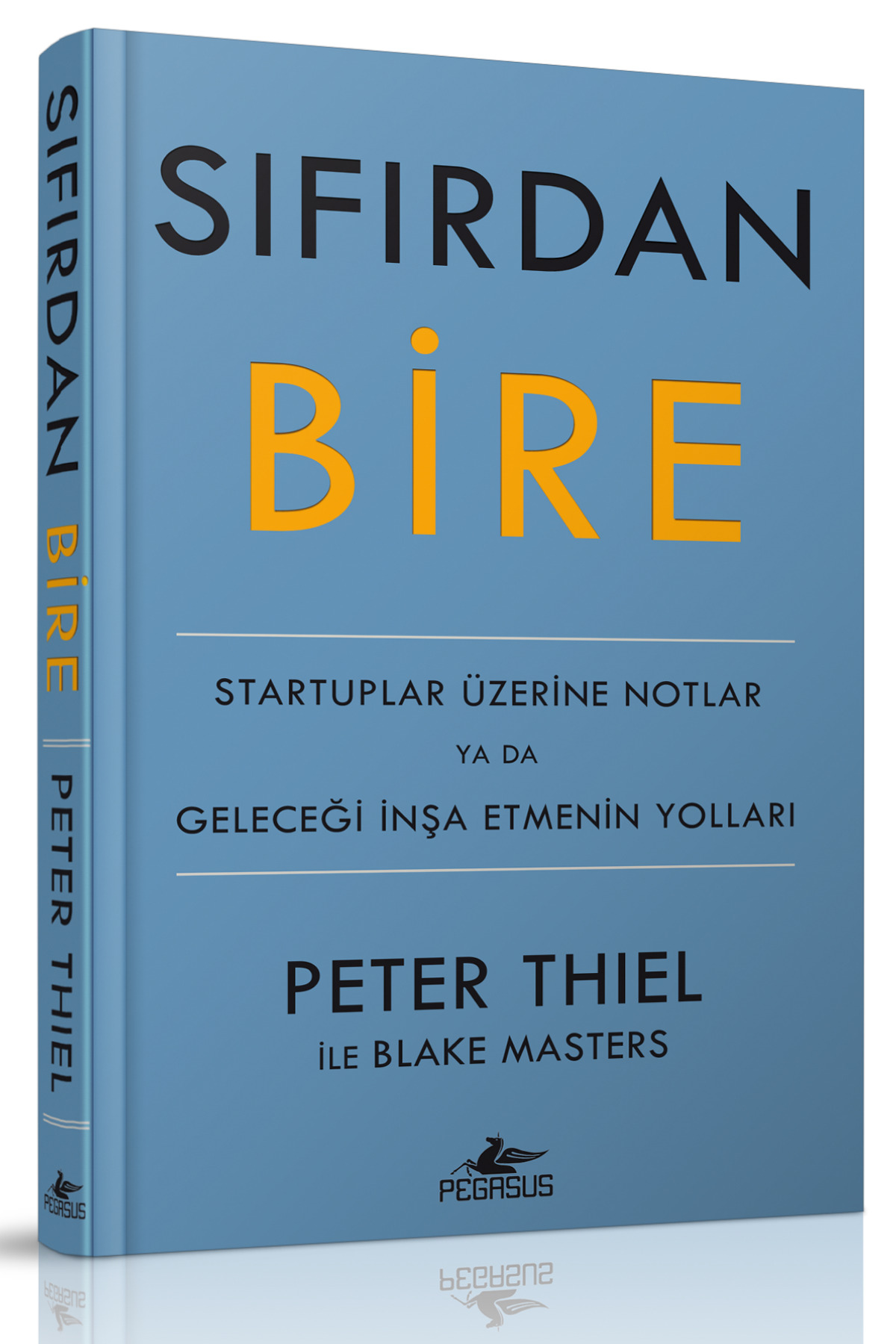 Pegasus Yayınları Sıfırdan Bire – Startuplar Üzerine Notlar ya da ...