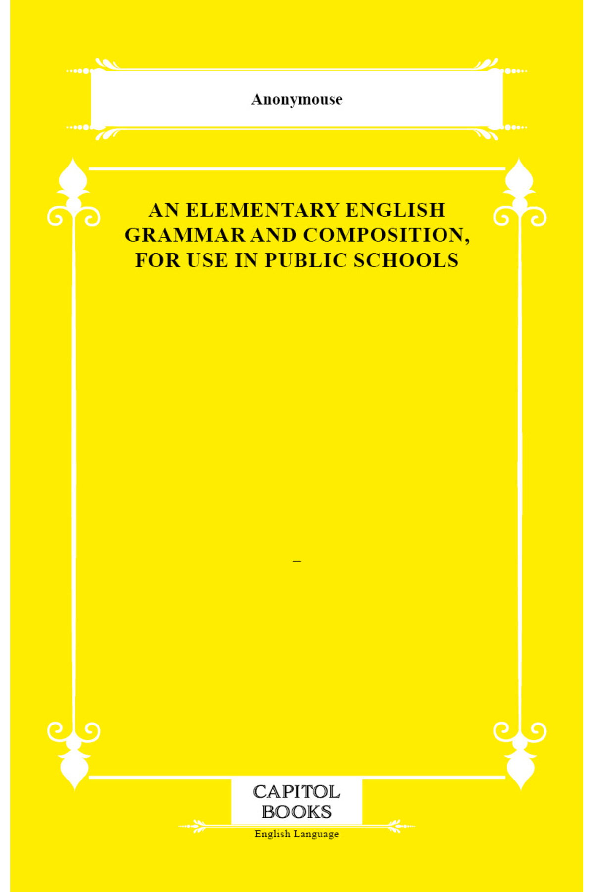 PAPER BOOKS An Elementary English Grammar and Composition, for Use in ...