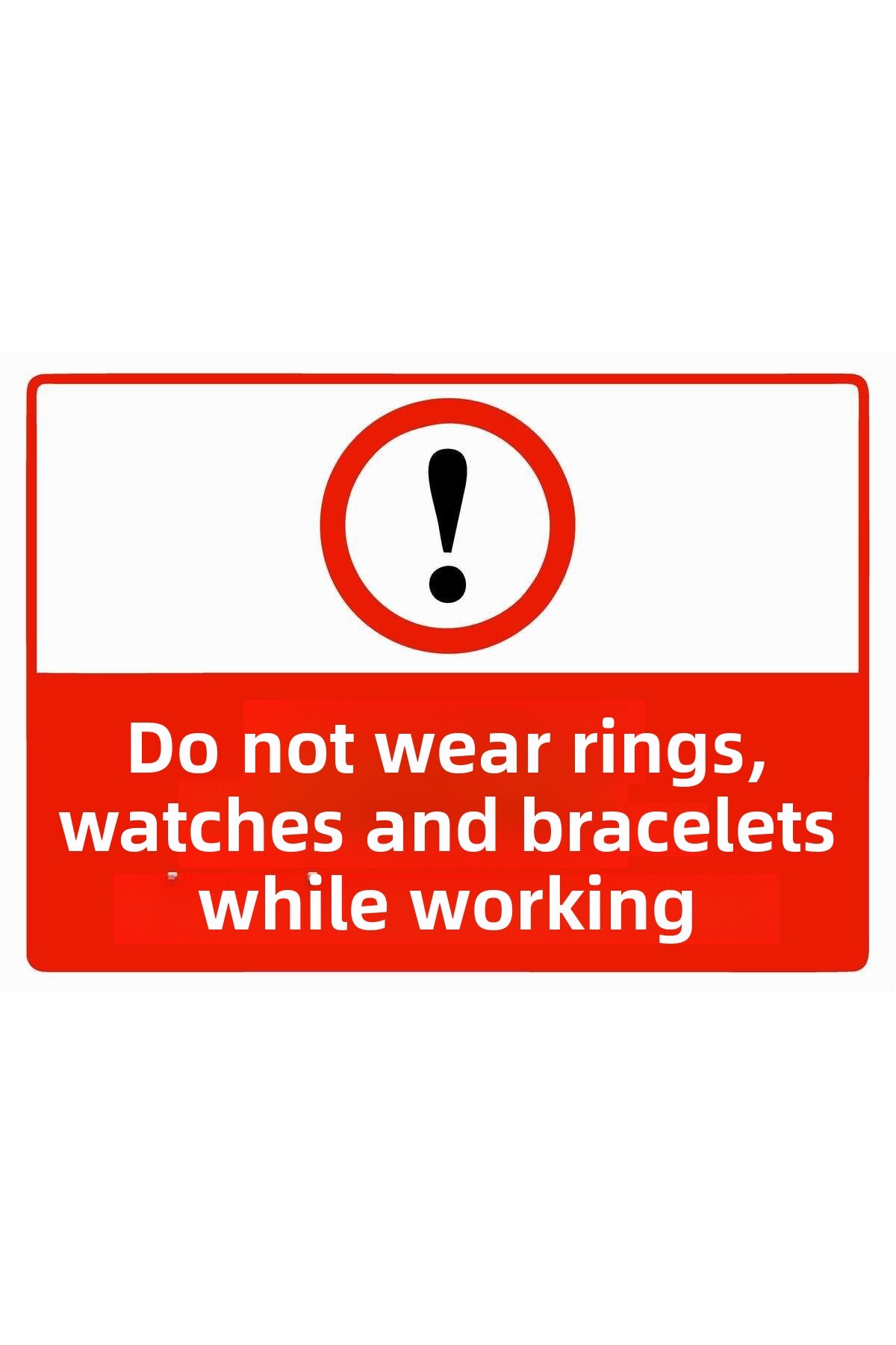 ZiPrinter Do Not Wear Rings, Watches, or Bracelets While Working Isg ...