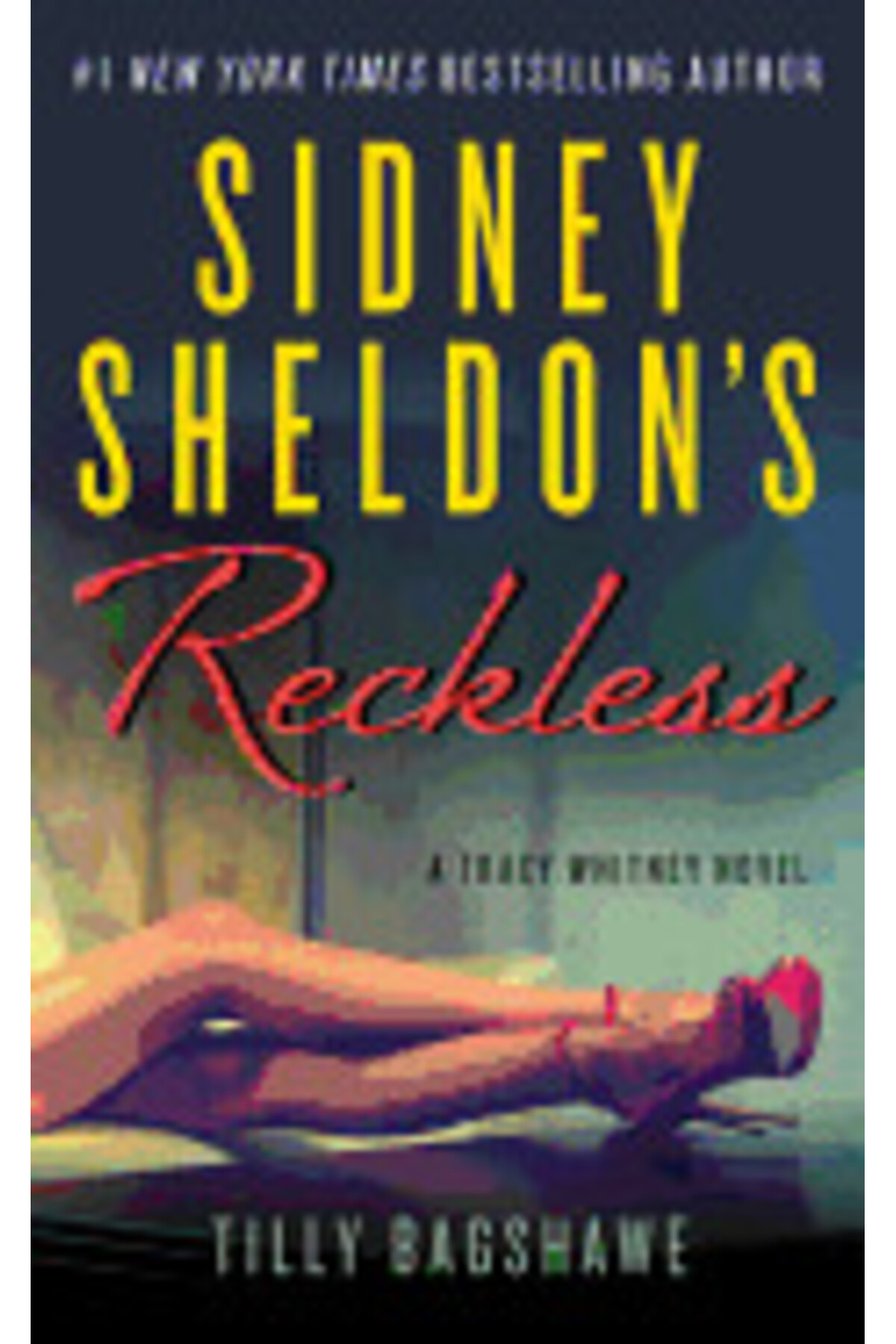 William Morrow & Co Sidney Sheldon's Reckless: A Tracy Whitney Novel ...