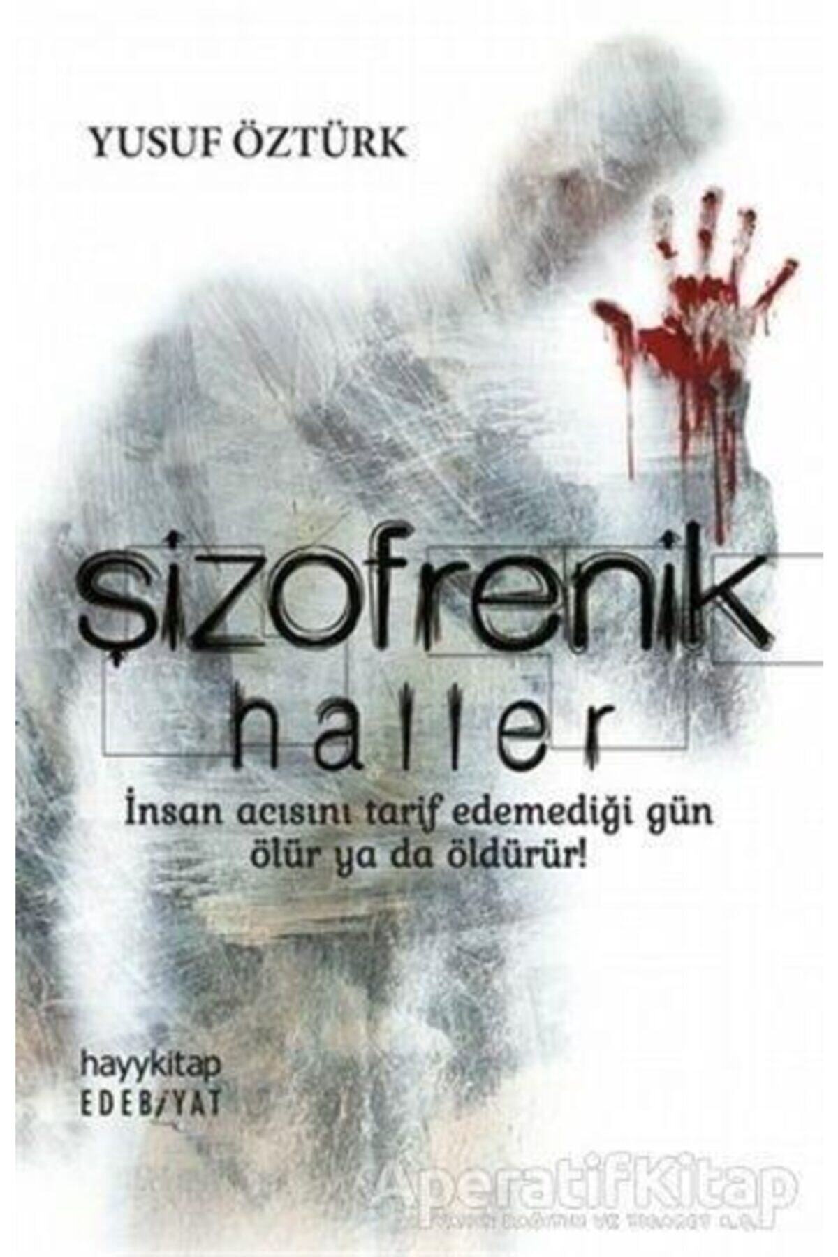 Hayykitap Şizofrenik Haller - Yusuf Öztürk - - Fiyatı, Yorumları