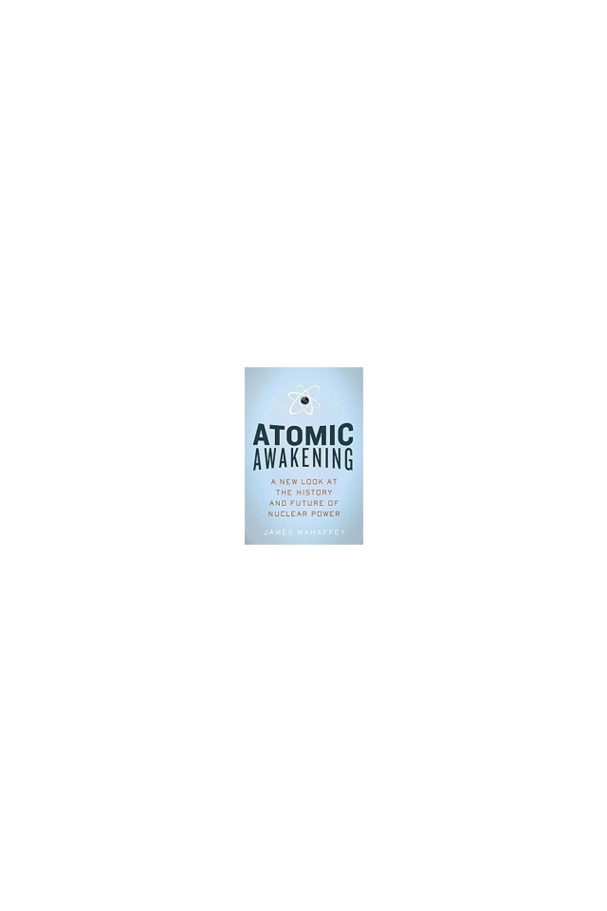 Pegasus Books Atomic Awakening: A New Look at the History and Future of ...