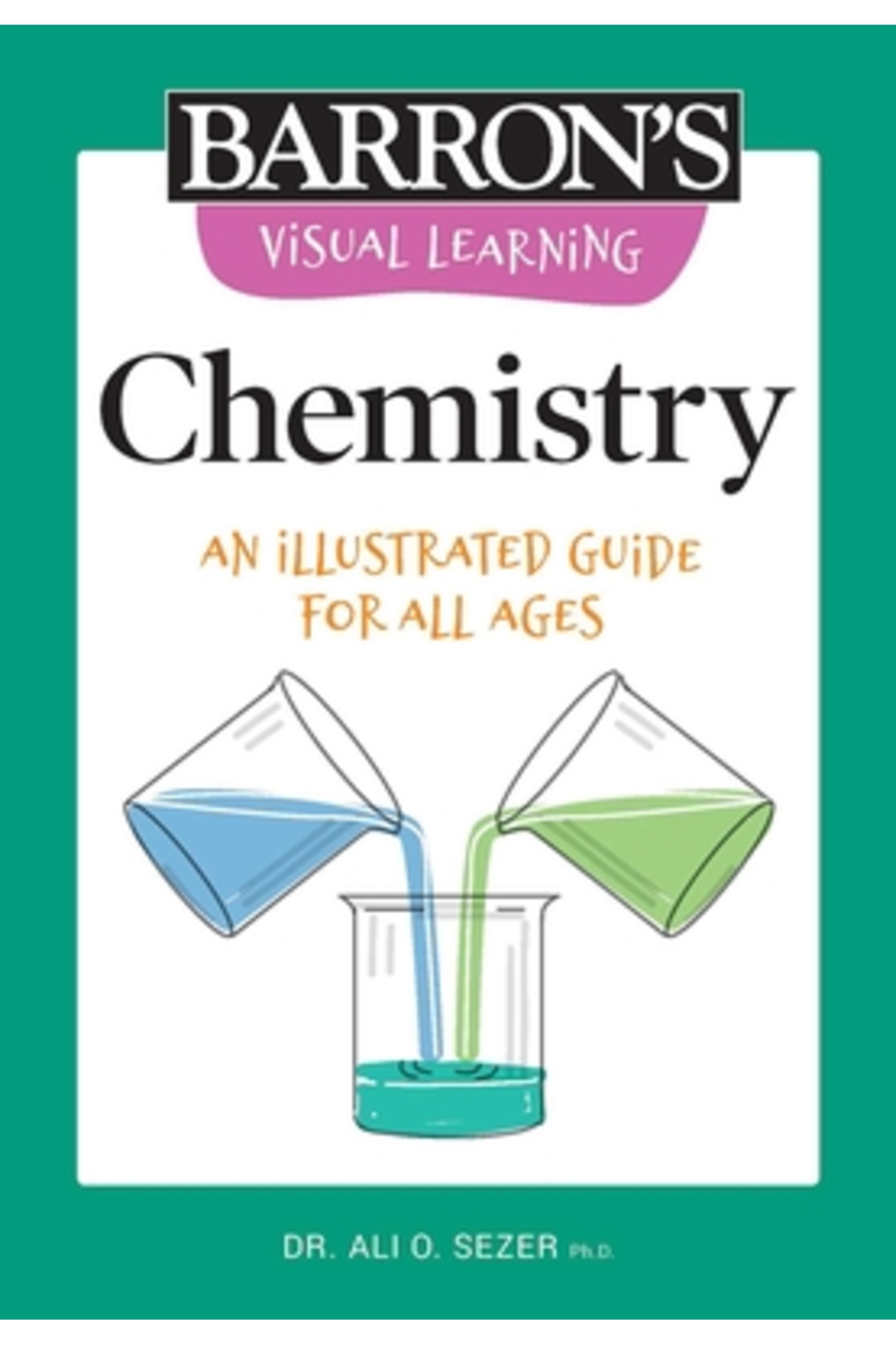 Barrons Education Series Visual Learning: Chemistry: An Illustrated ...