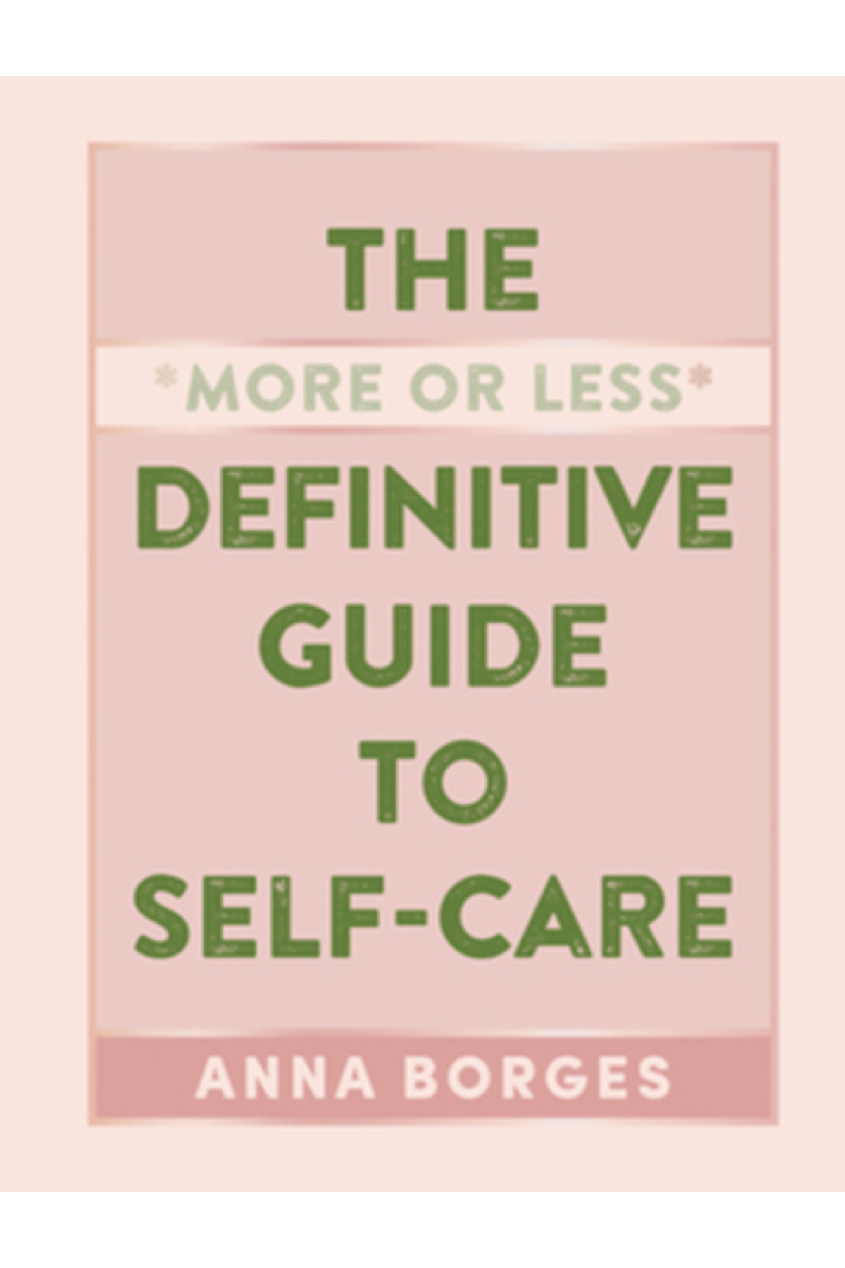 Experiment The More or Less Definitive Guide to Self-Care: From A to Z ...