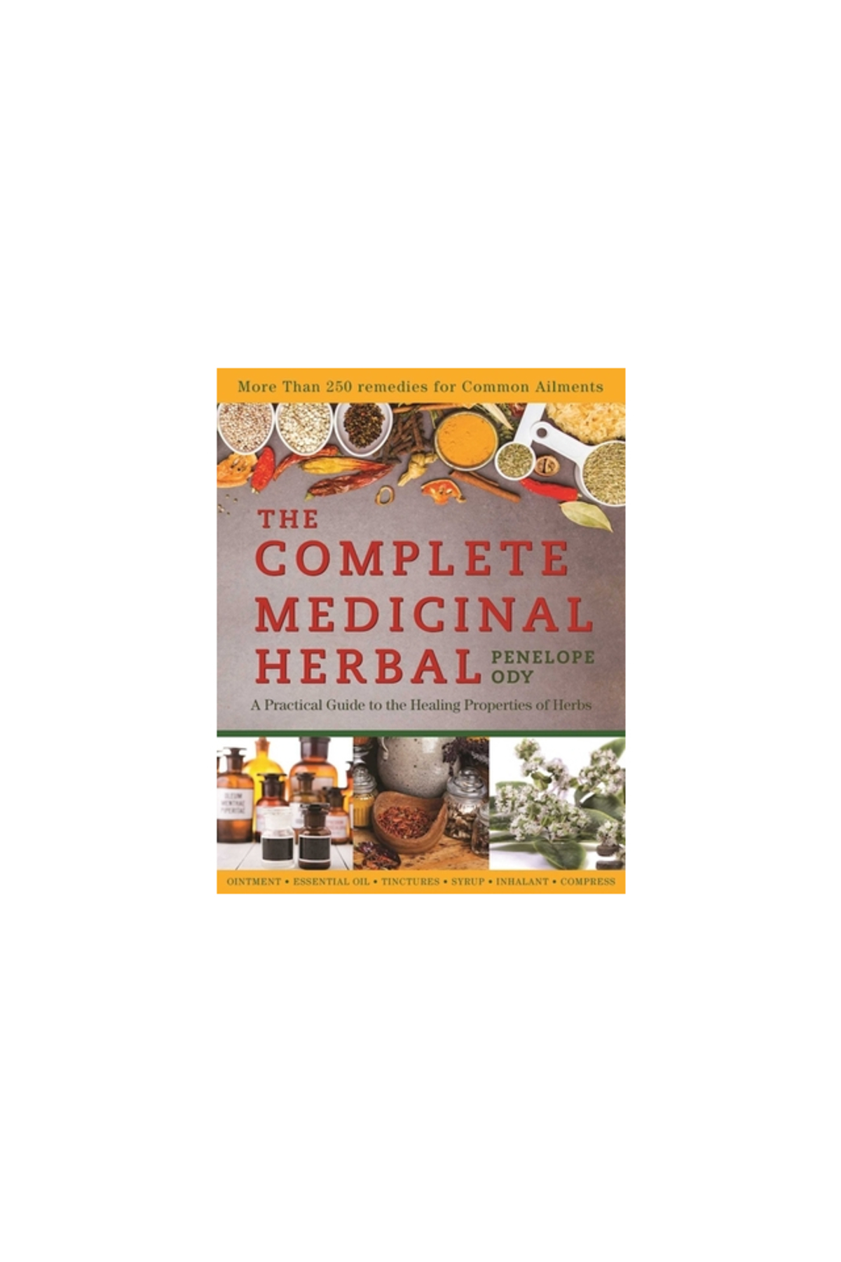 Skyhorse Pub The Complete Medicinal Herbal: A Practical Guide to the ...