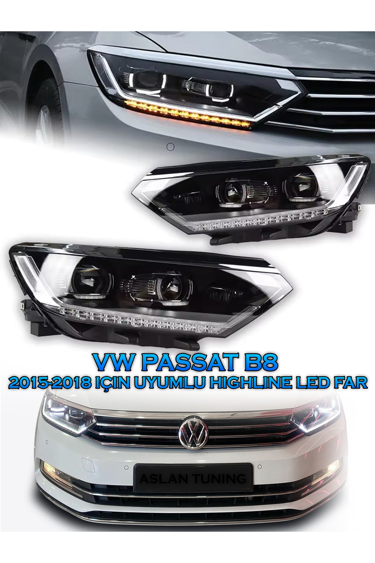 ASLAN TUNİNG VOLKSWAGEN PASSAT B8 2015-2018 UYTUMLU HİGHLİNE LED FAR ...