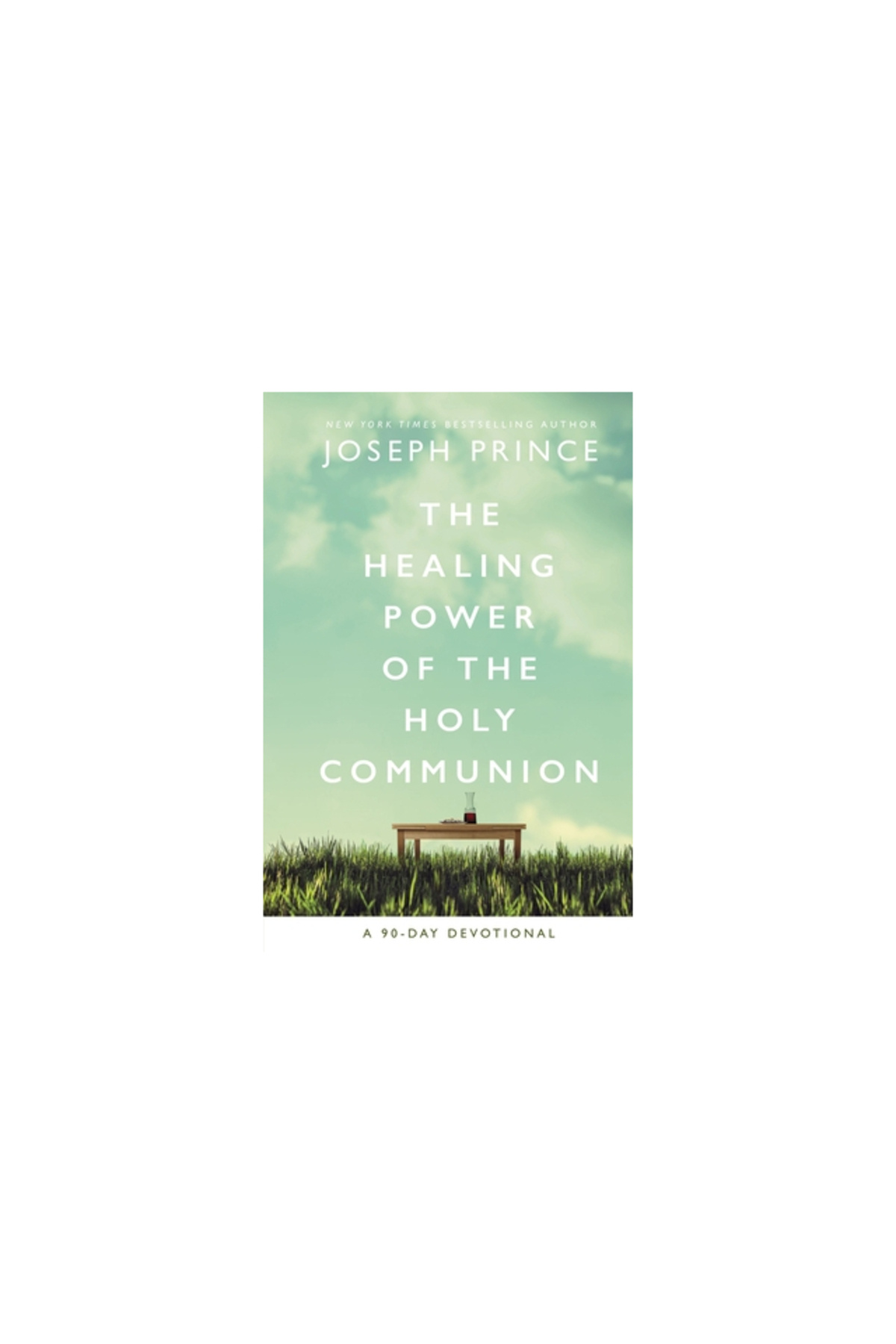 Thomas Nelson Pub The Healing Power of the Holy Communion: A 90-Day ...