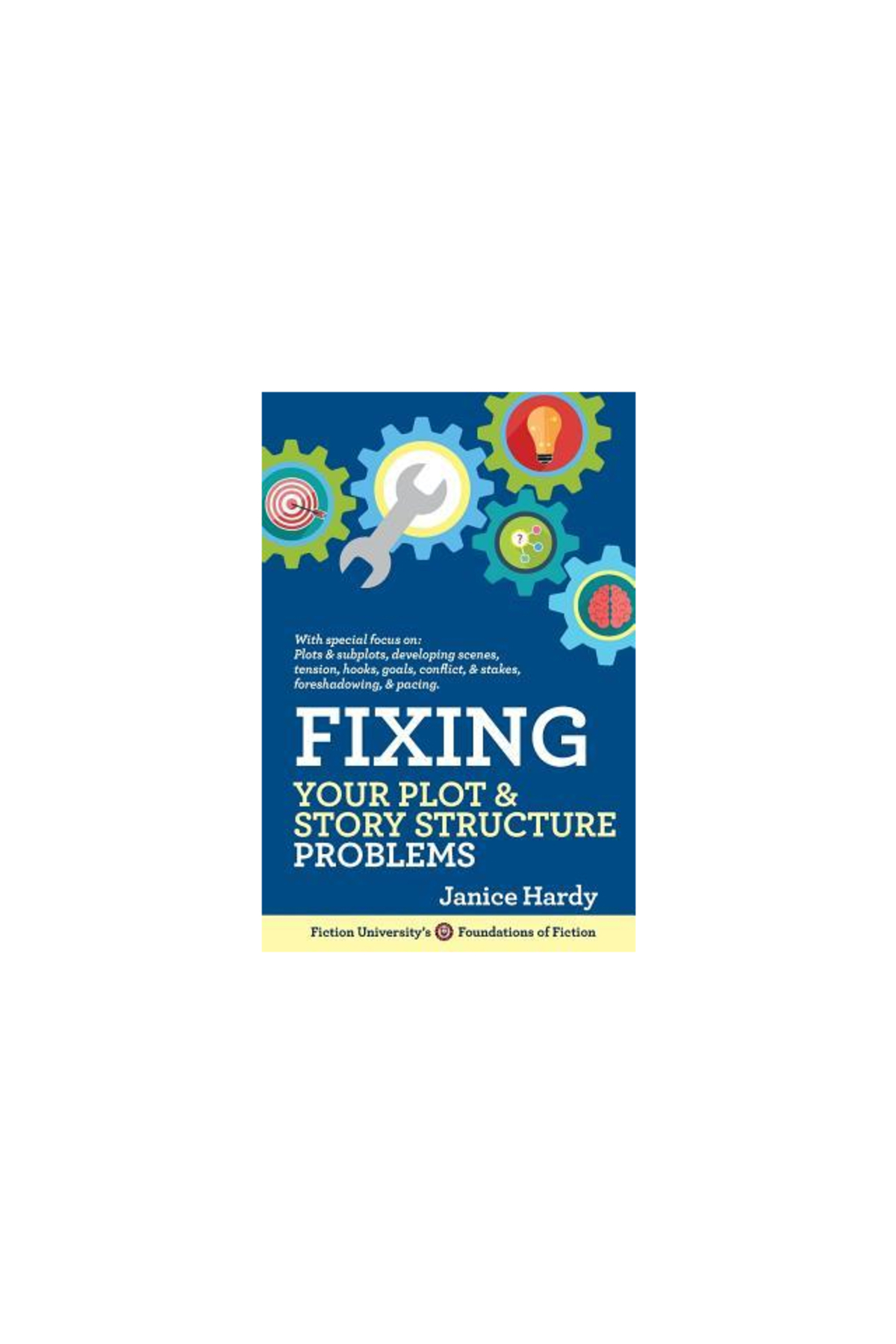 Nla Digital Llc Fixing Your Plot and Story Structure Problems: Revising ...