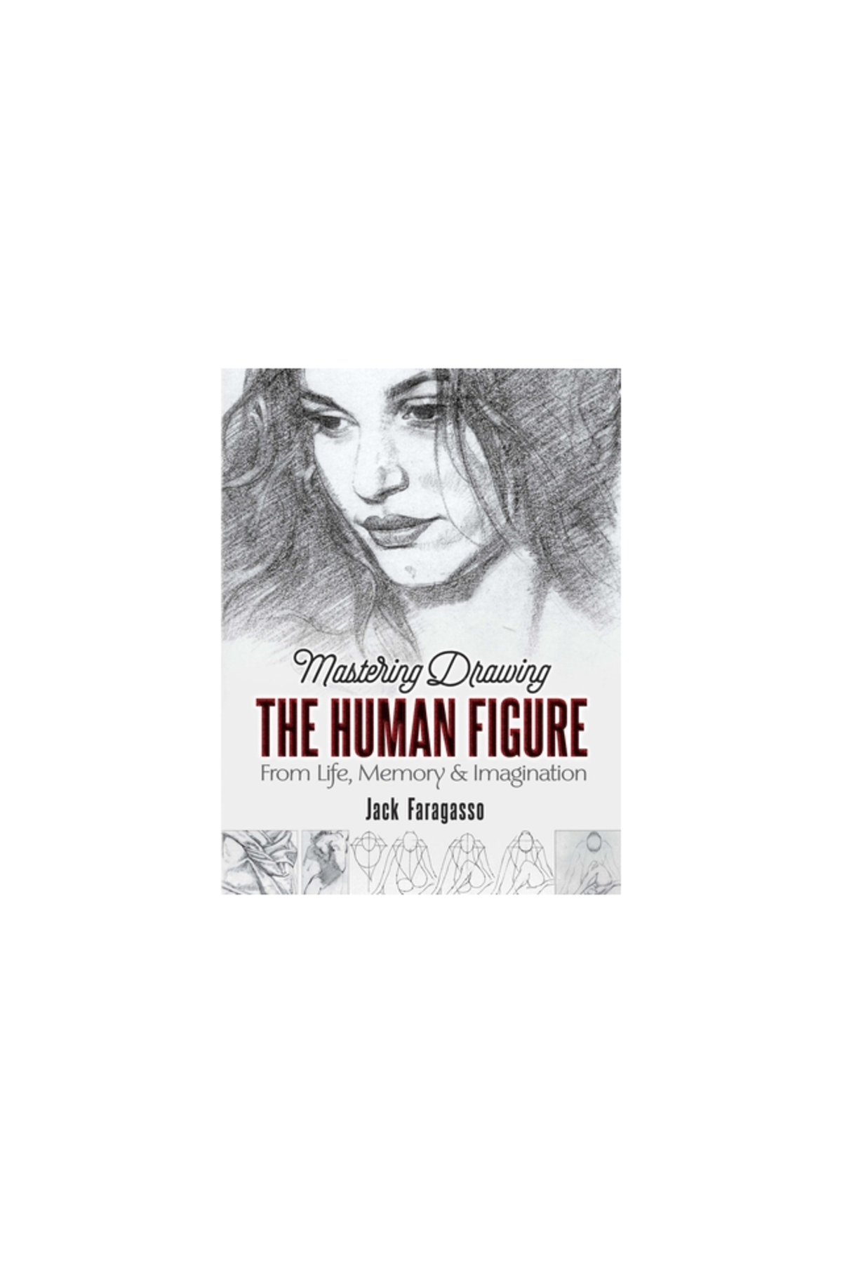 Dover Pubn Inc Mastering Drawing the Human Figure: From Life, Memory ...
