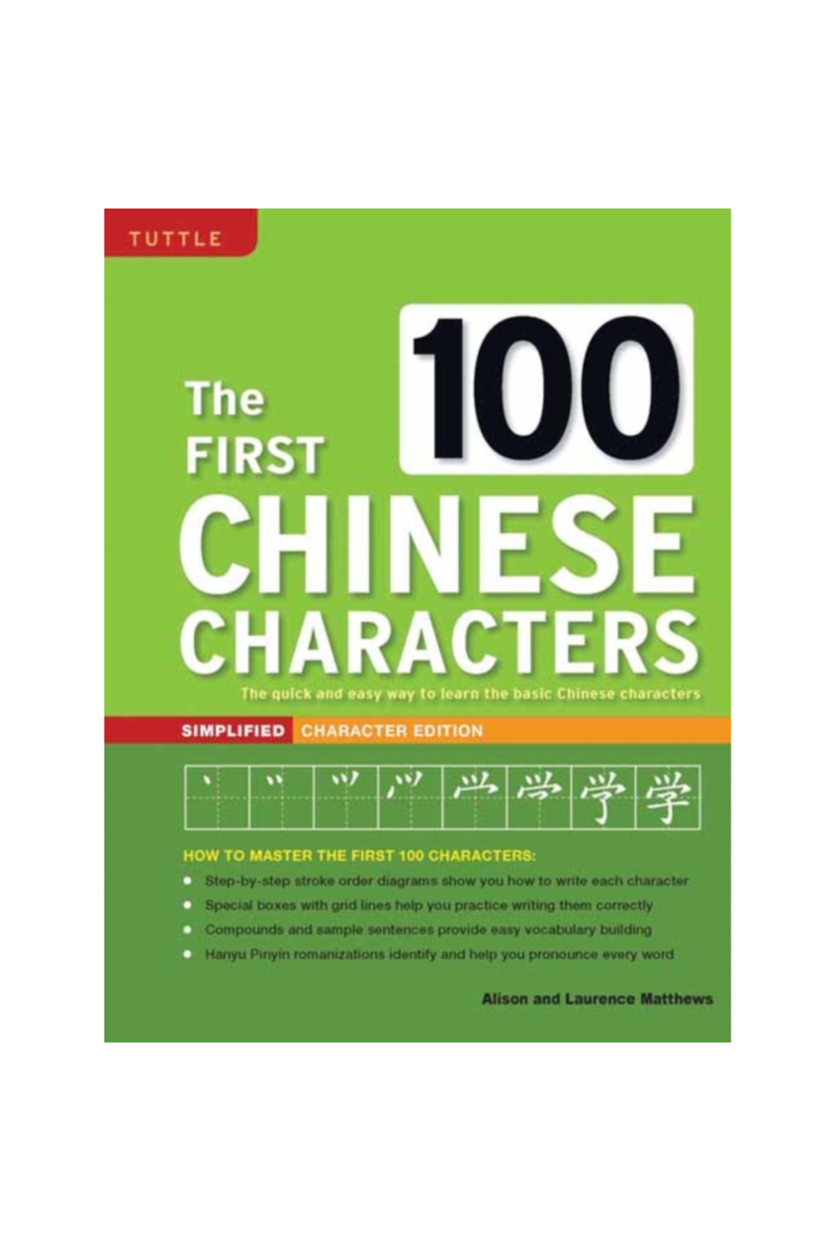 Tuttle Pub The First 100 Chinese Characters: Simplified Character ...
