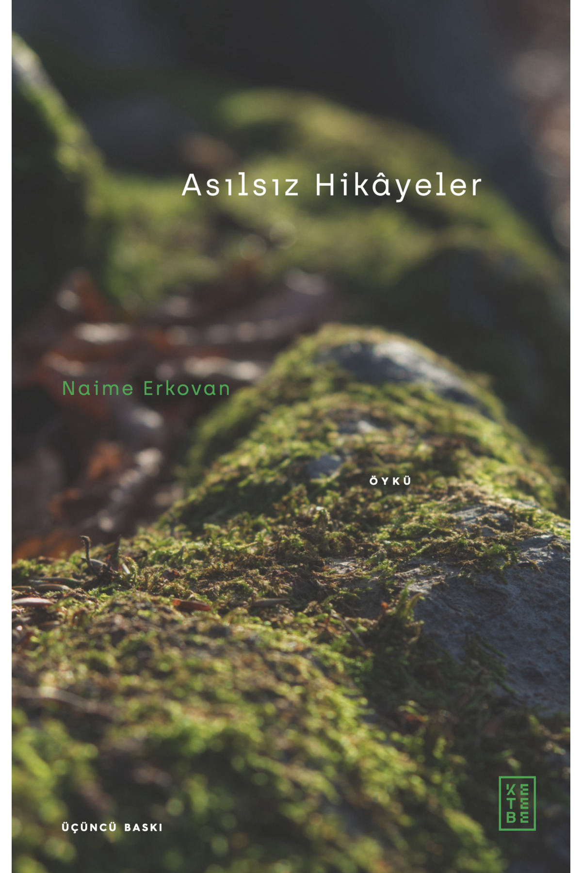 Ketebe Asılsız Hikâyeler - Naime Erkovan - Fiyatı, Yorumları