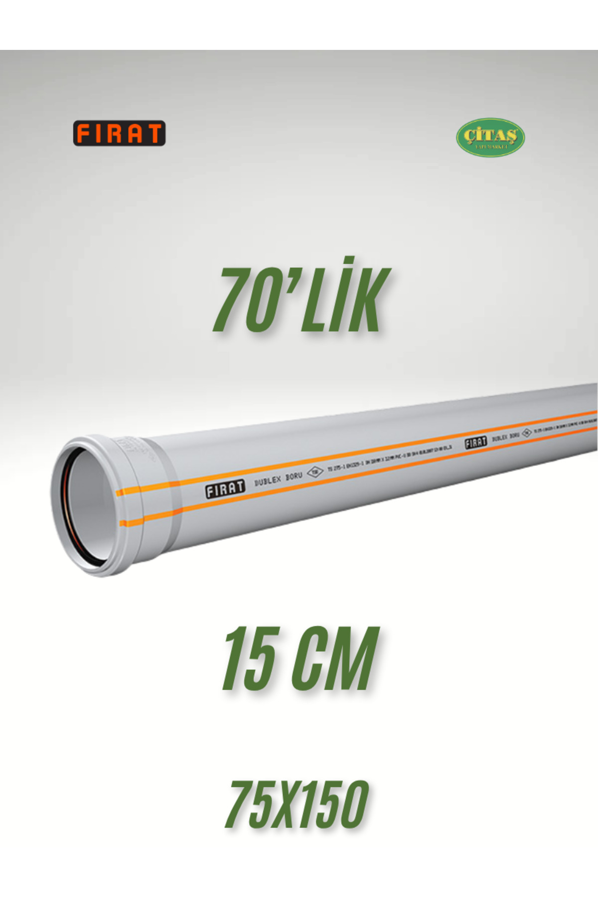 ÇİTAŞ FIRAT 75X150 DUBLEX PVC BORU 70'LİK 15 CM 70X150 OLUK İNİŞ BORUSU ...