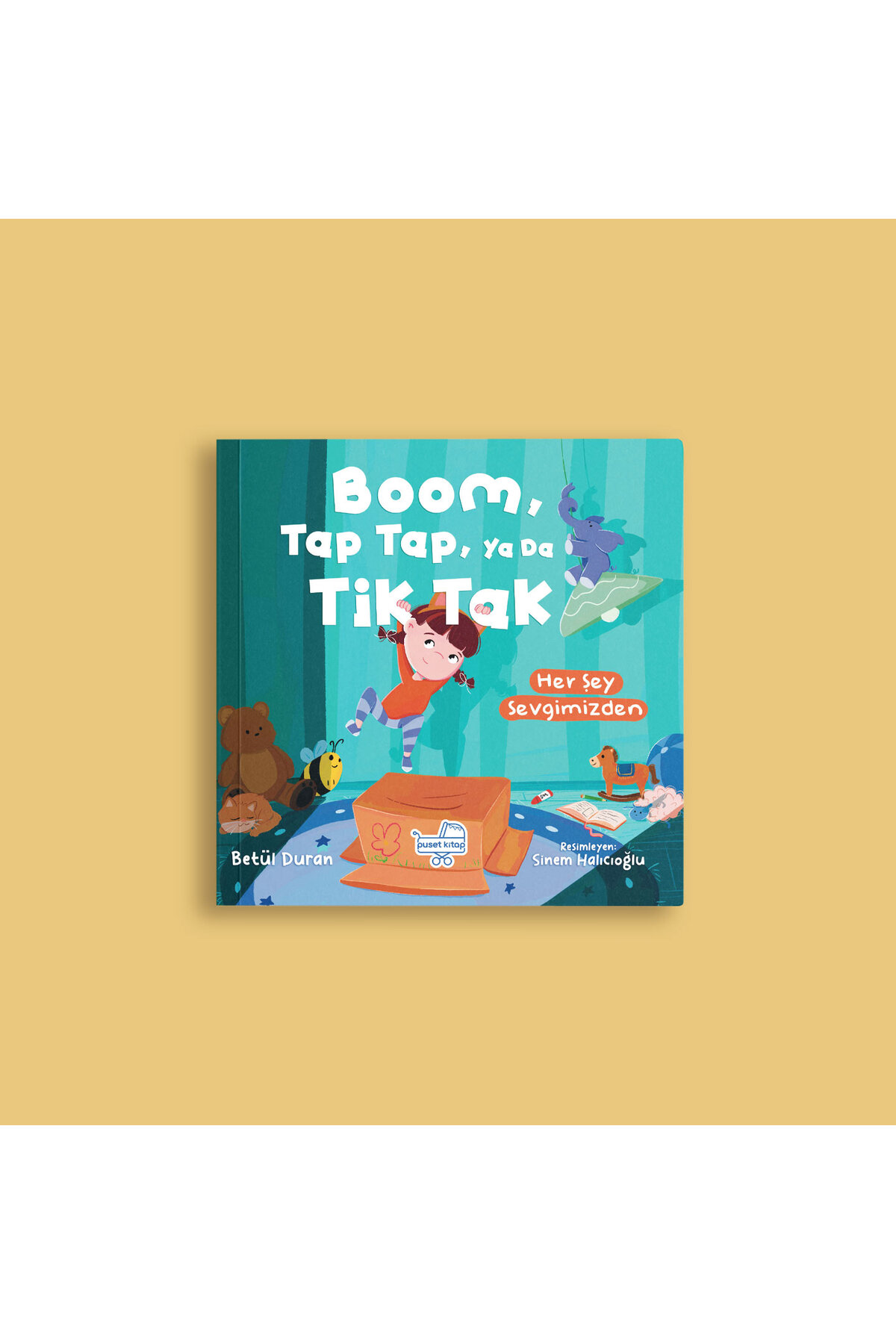 Puset Kitap Boom Tap Tap Ya Da Tik Tak Her Şey Sevgimizden (Pencereli ...