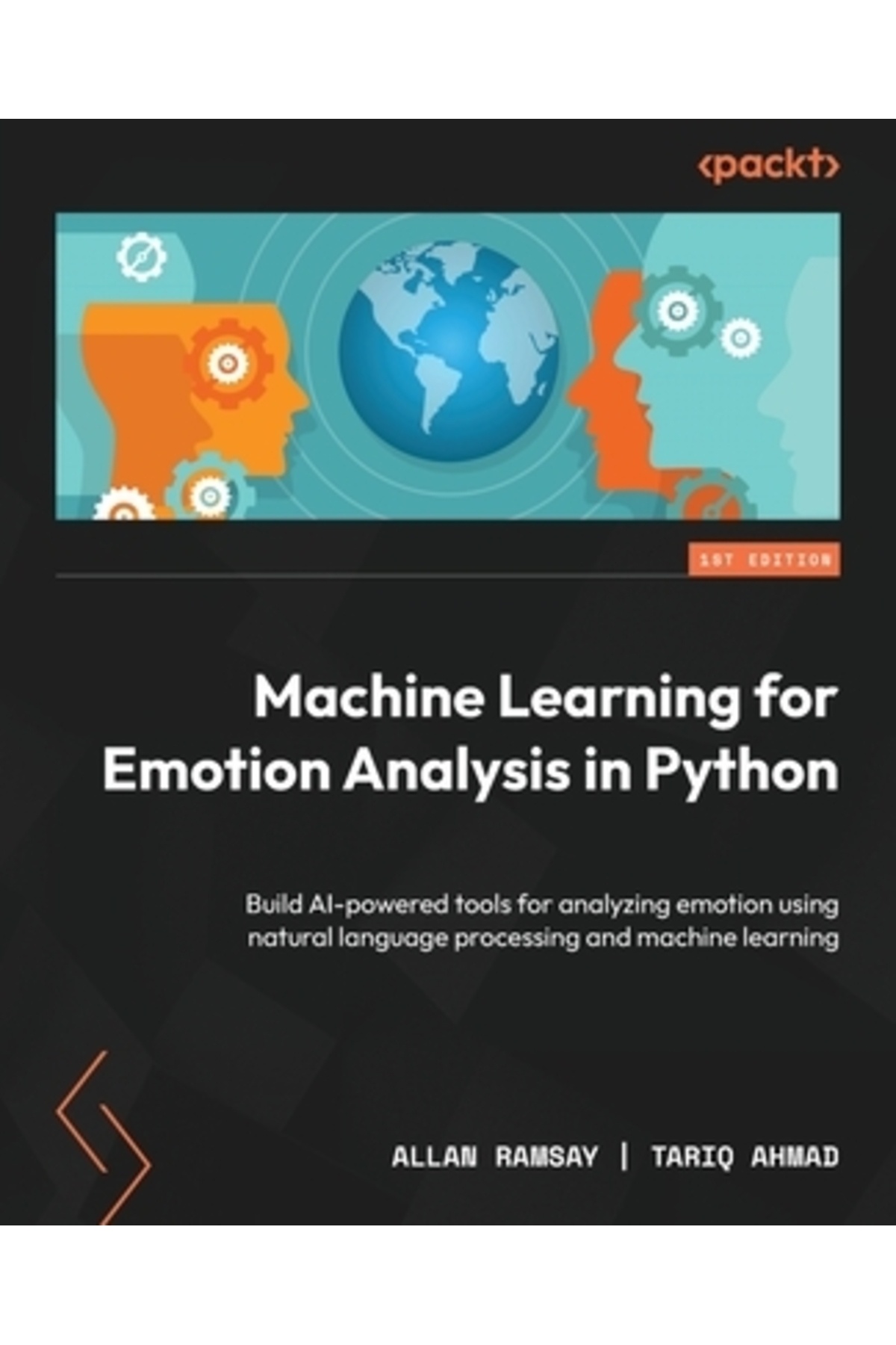 Packt Pub Machine Learning for Emotion Analysis in Python: Build AI-powered tools for analyzing ...