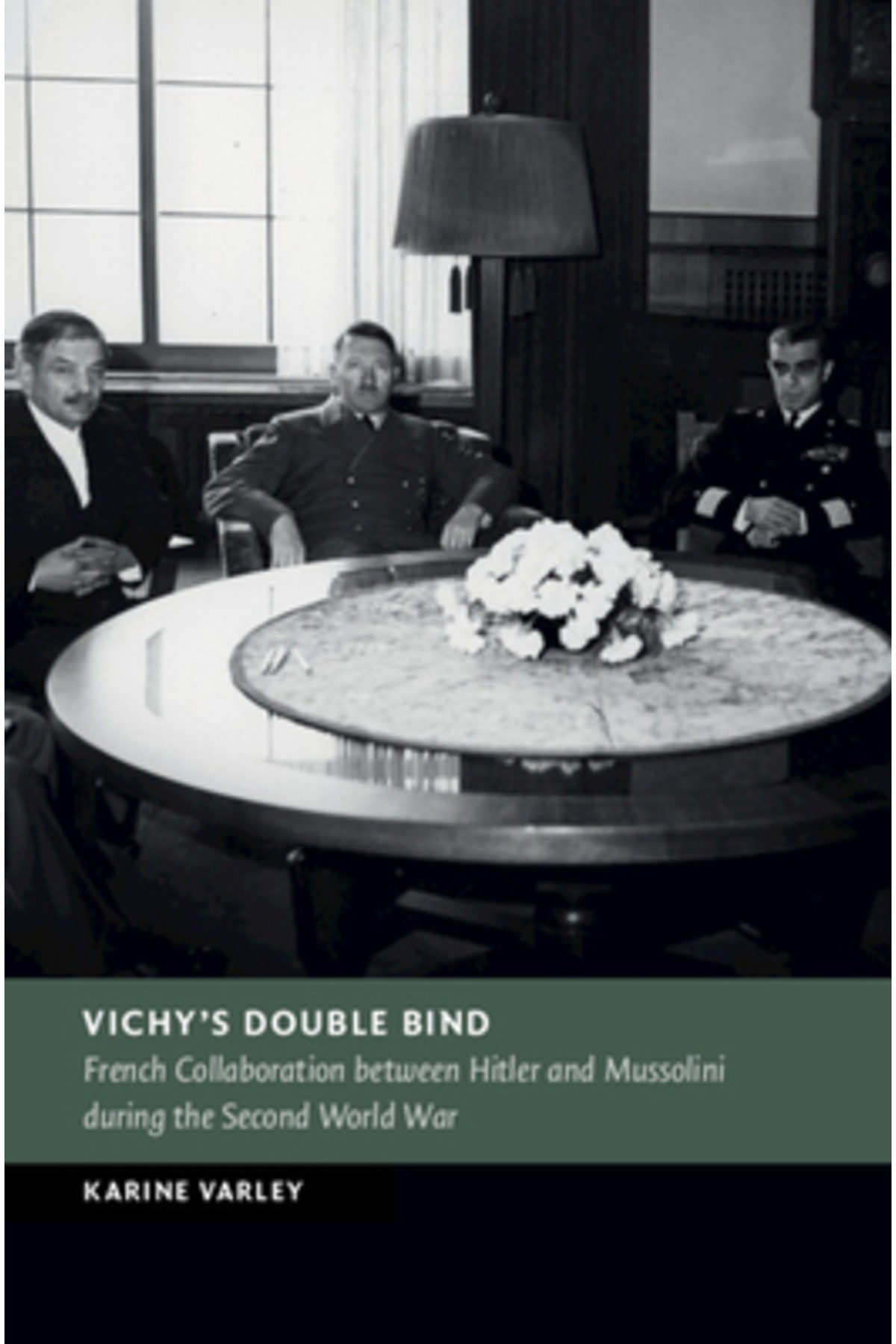 Cambridge University Vichy's Double Bind: French Collaboration Between ...