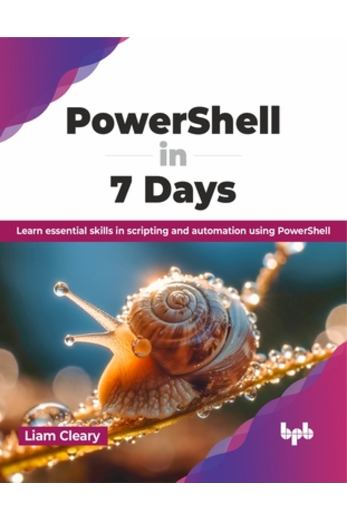 INDEPENDENT CAT PowerShell in 7 Days: Learn essential skills in scripting and automation using ...