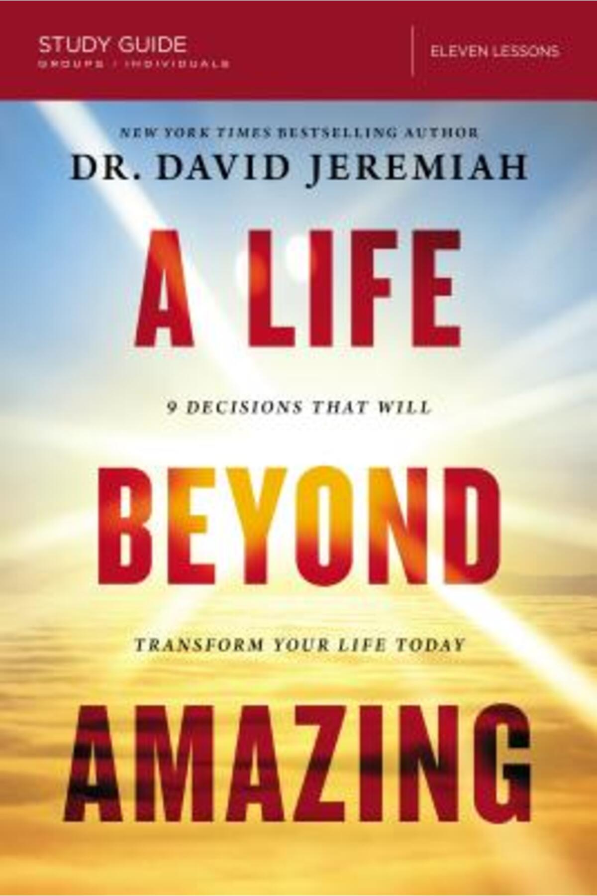 Nelsonword Pub Group A Life Beyond Amazing Study Guide: Nine Decisions ...