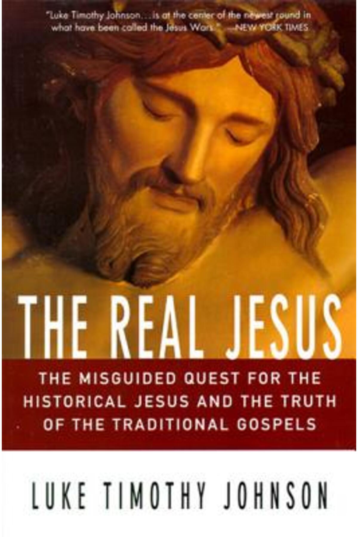 HarperOne The Real Jesus: The Misguided Quest for the Historical Jesus ...