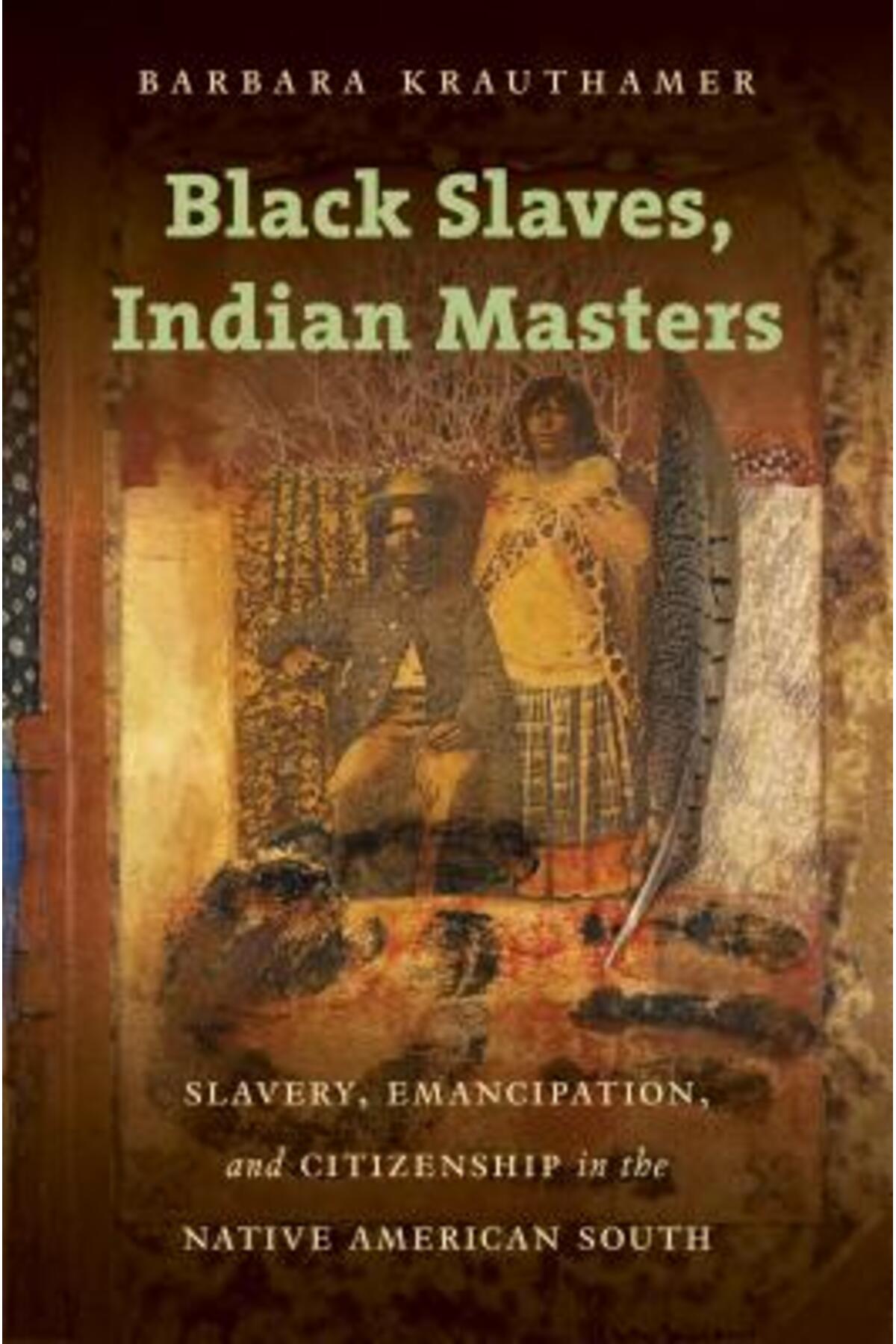 Academic Pr Inc Black Slaves, Indian Masters: Slavery, Emancipation ...