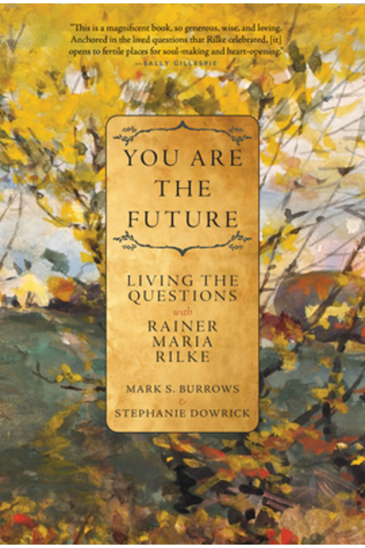 Monkfish Book Pub Co You Are the Future: Living the Questions with ...