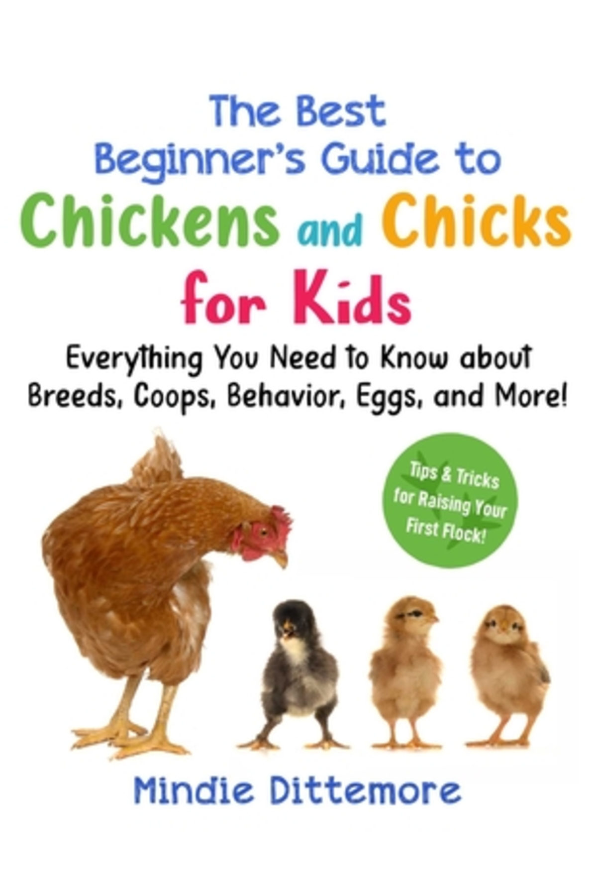 Sky Pony Pr The Best Beginner's Guide to Chickens and Chicks for Kids ...