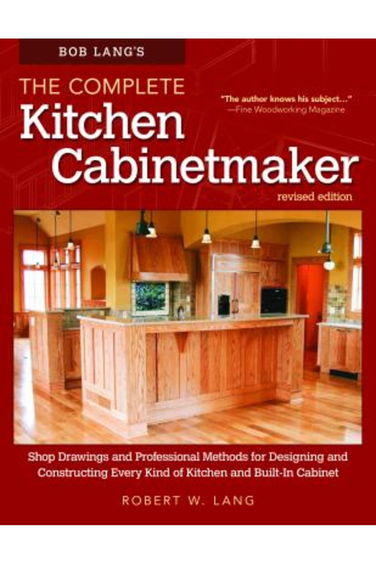Kessinger Pub Llc Bob Lang's the Complete Kitchen Cabinetmaker, Revised ...