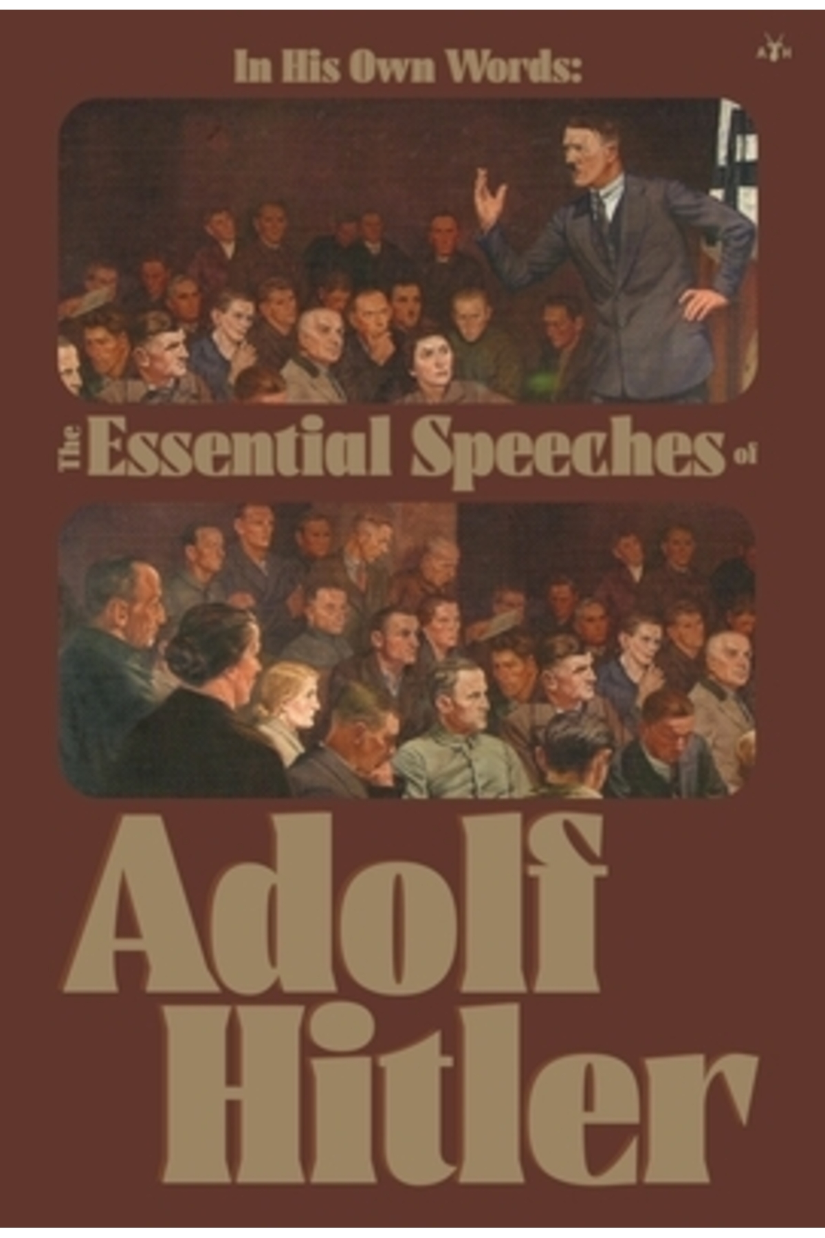 INDEPENDENT CAT In His Own Words: The Essential Speeches of Adolf ...
