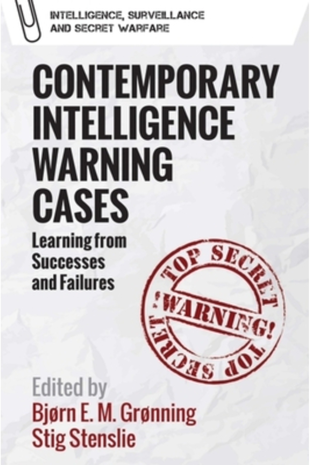 Edinburgh Univ Pr Contemporary Intelligence Warning Cases: Learning ...