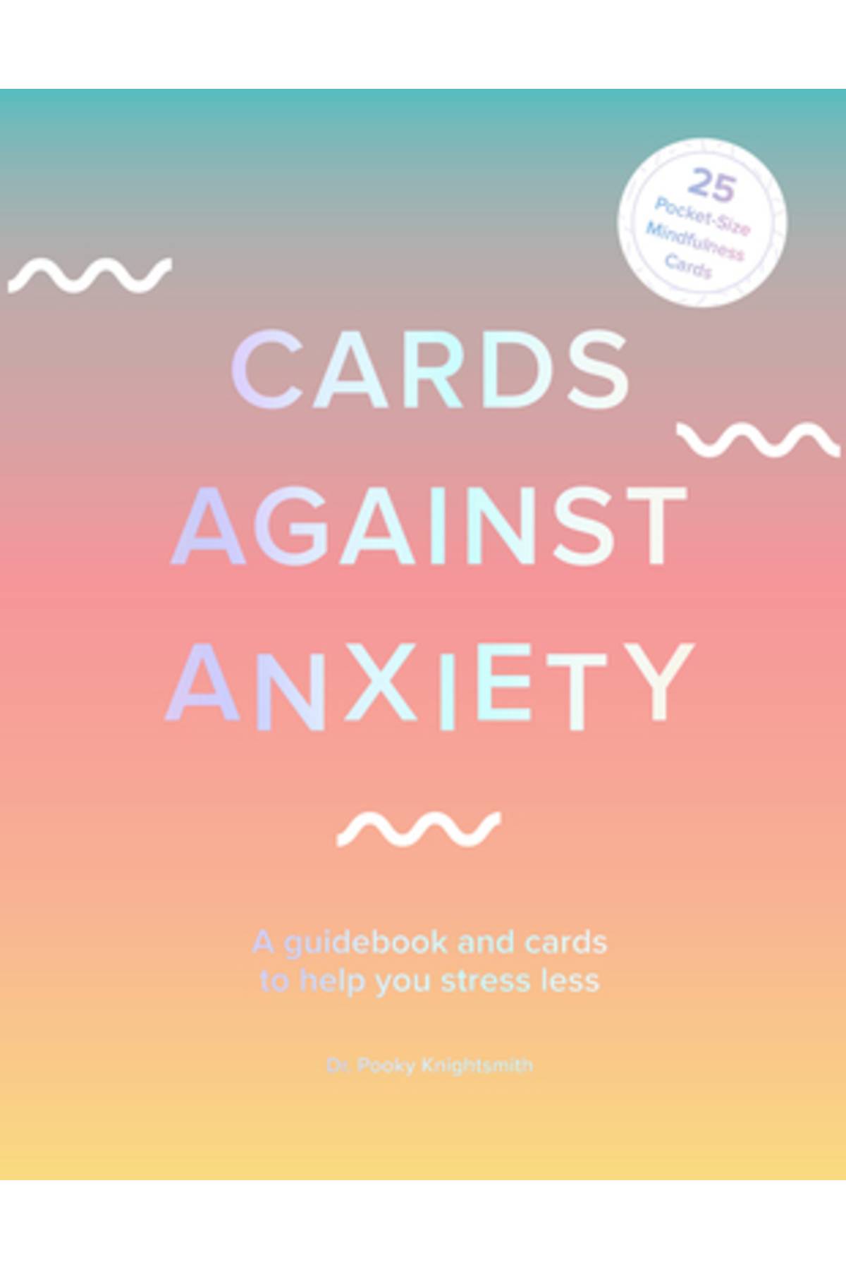 Abrams Noterie Cards Against Anxiety (Guidebook & Card Set): A ...